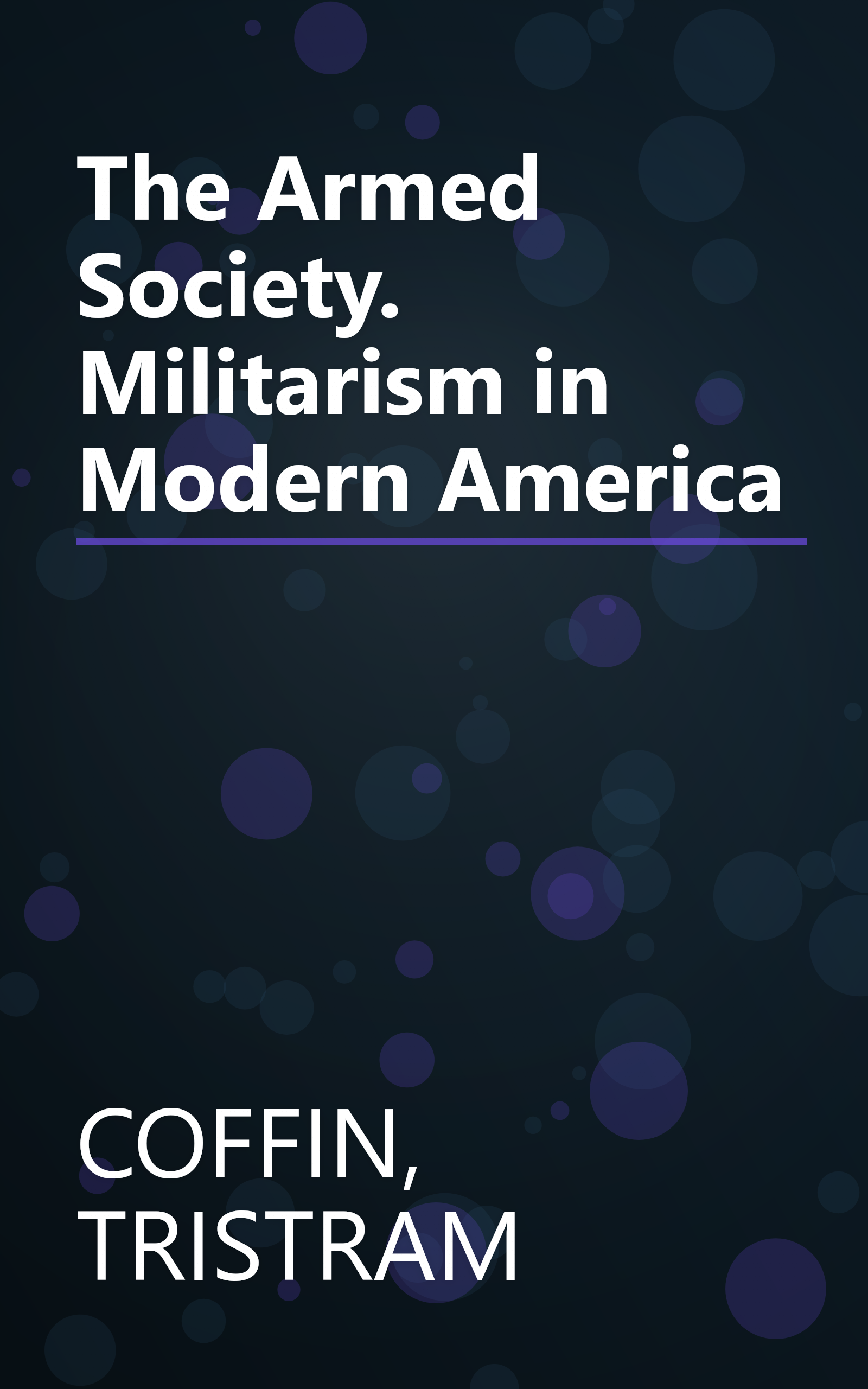 The Armed Society. Militarism in Modern America book cover