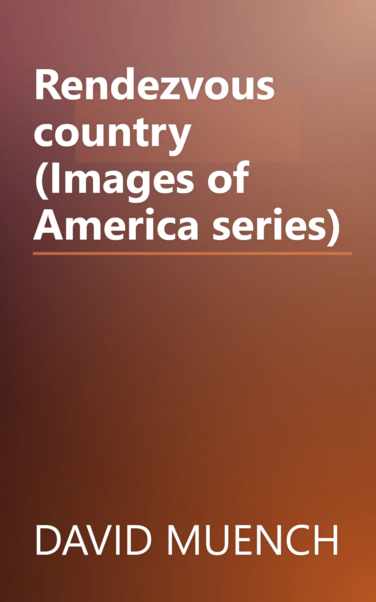Rendezvous country (Images of America series) book cover