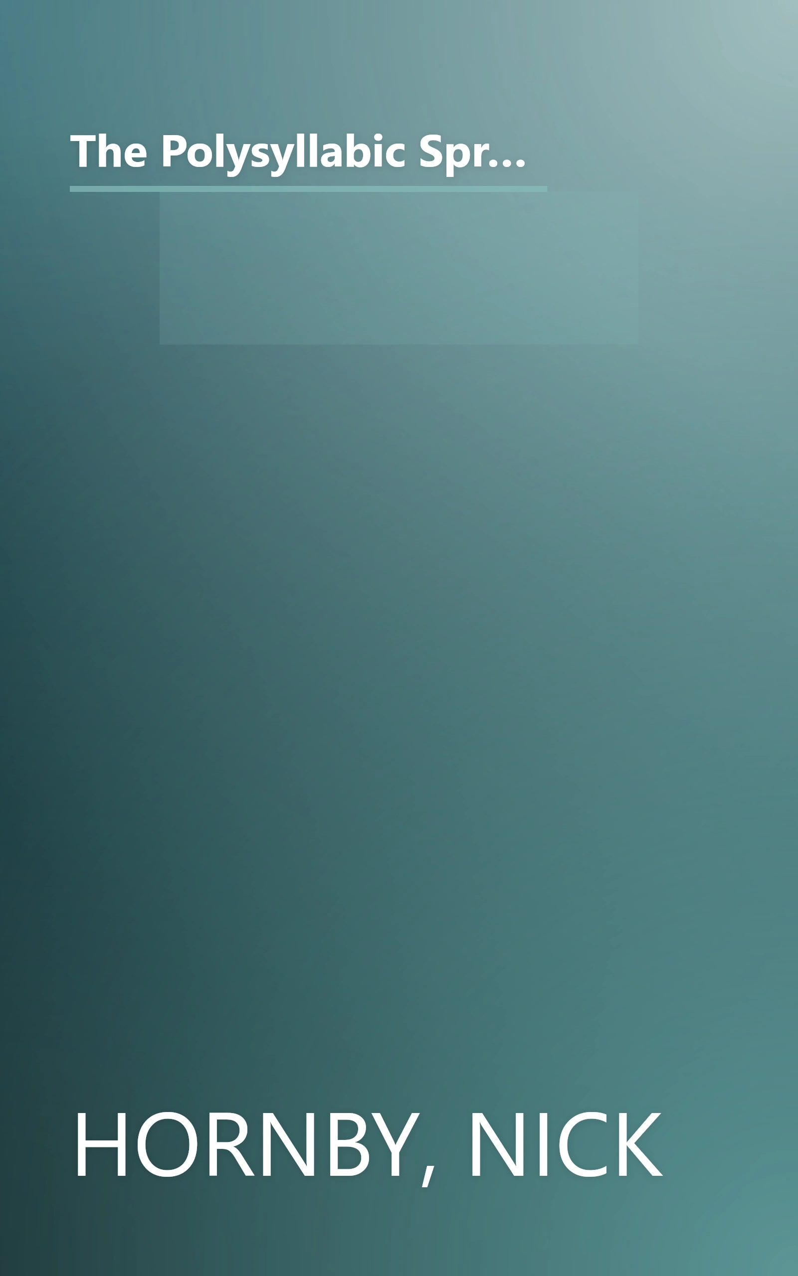 The Polysyllabic Spree: A Hilarious and True Account of One Man's Struggle with the Monthly Tide of the Books He's Bought and the Books He's Been Meaning to Read book cover