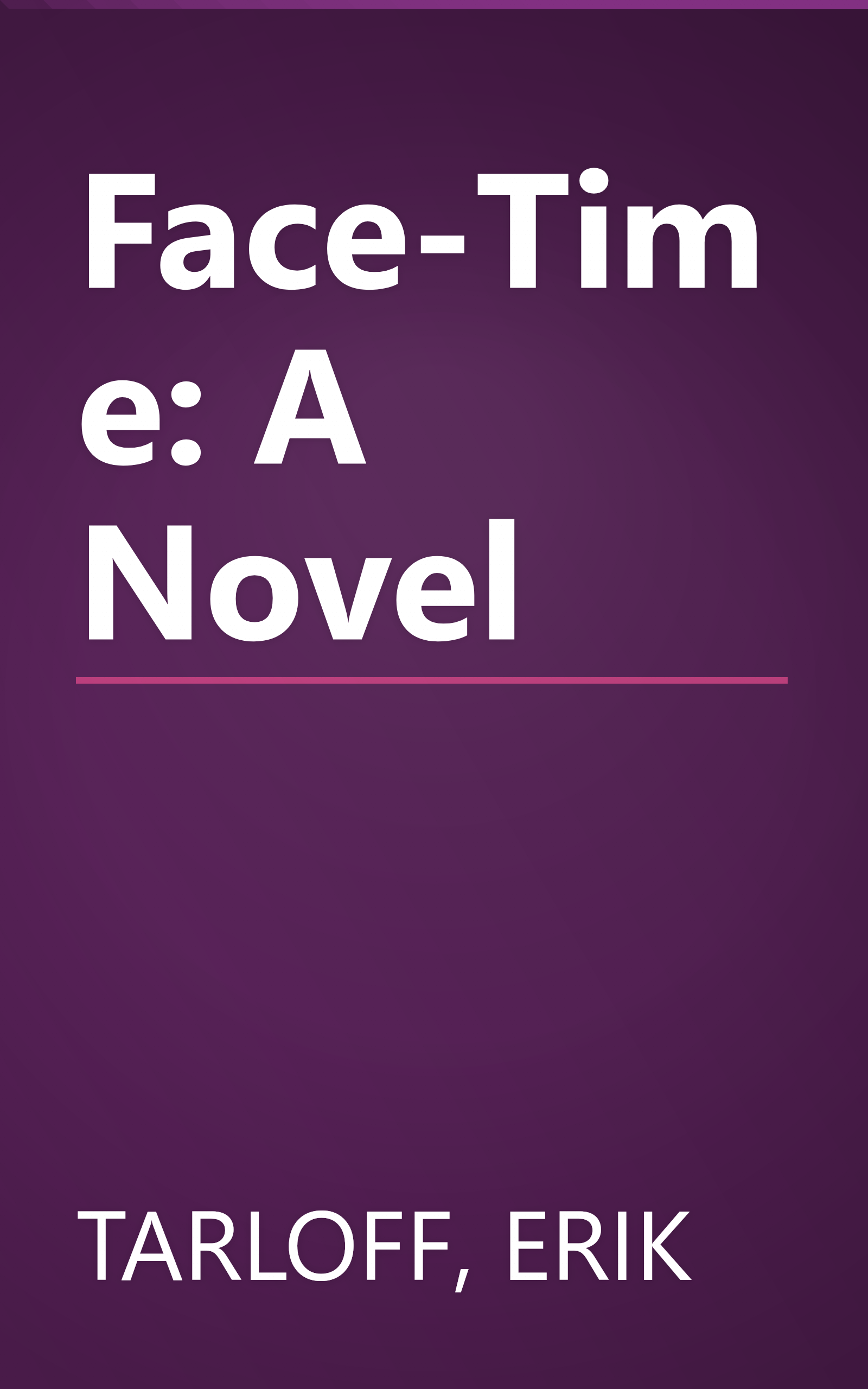 Face-Time: A Novel book cover