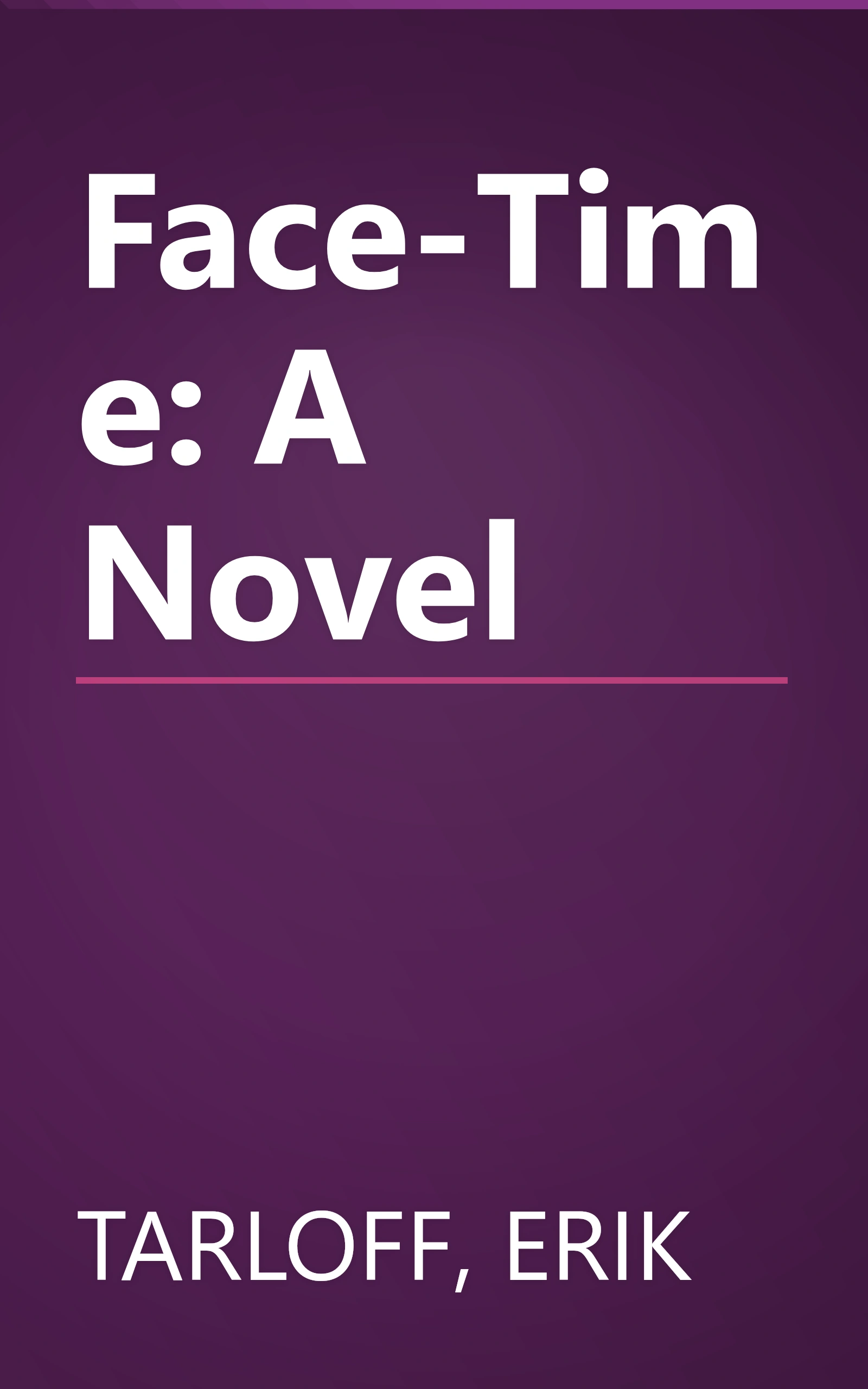 Face-Time: A Novel book cover