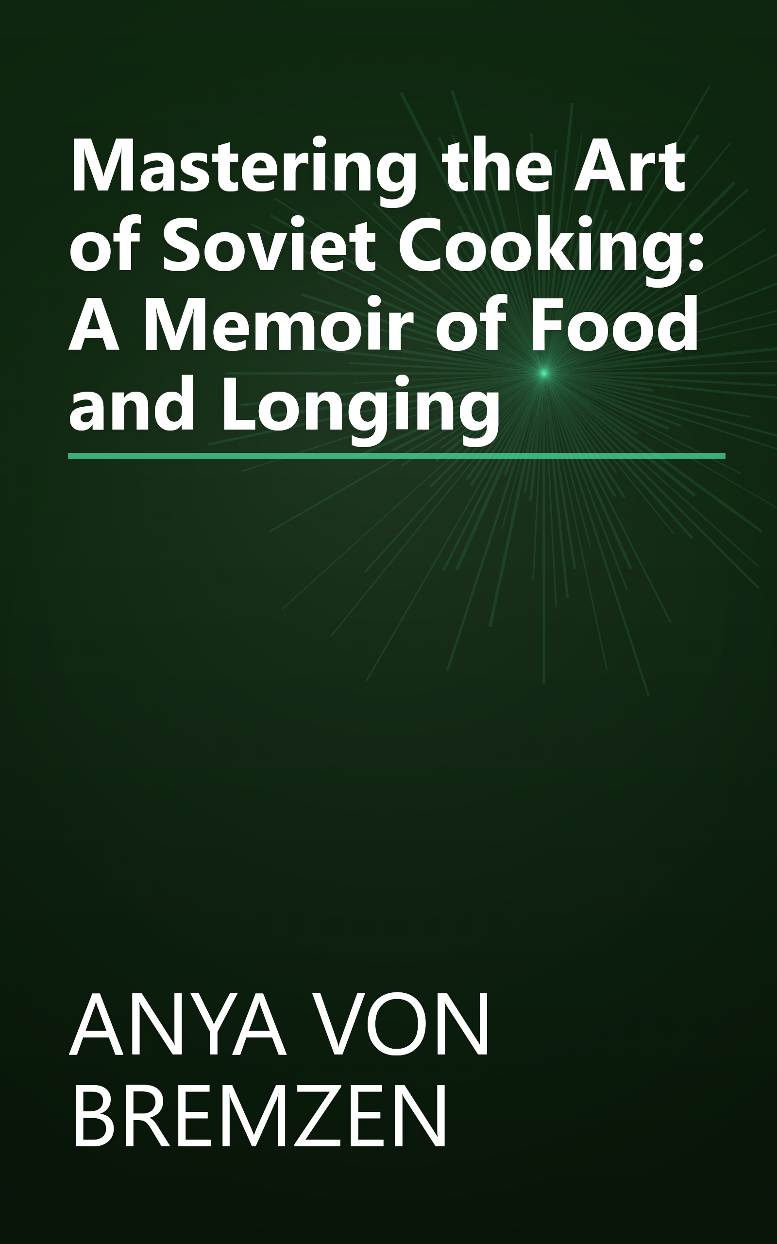 Mastering the Art of Soviet Cooking: A Memoir of Food and Longing book cover