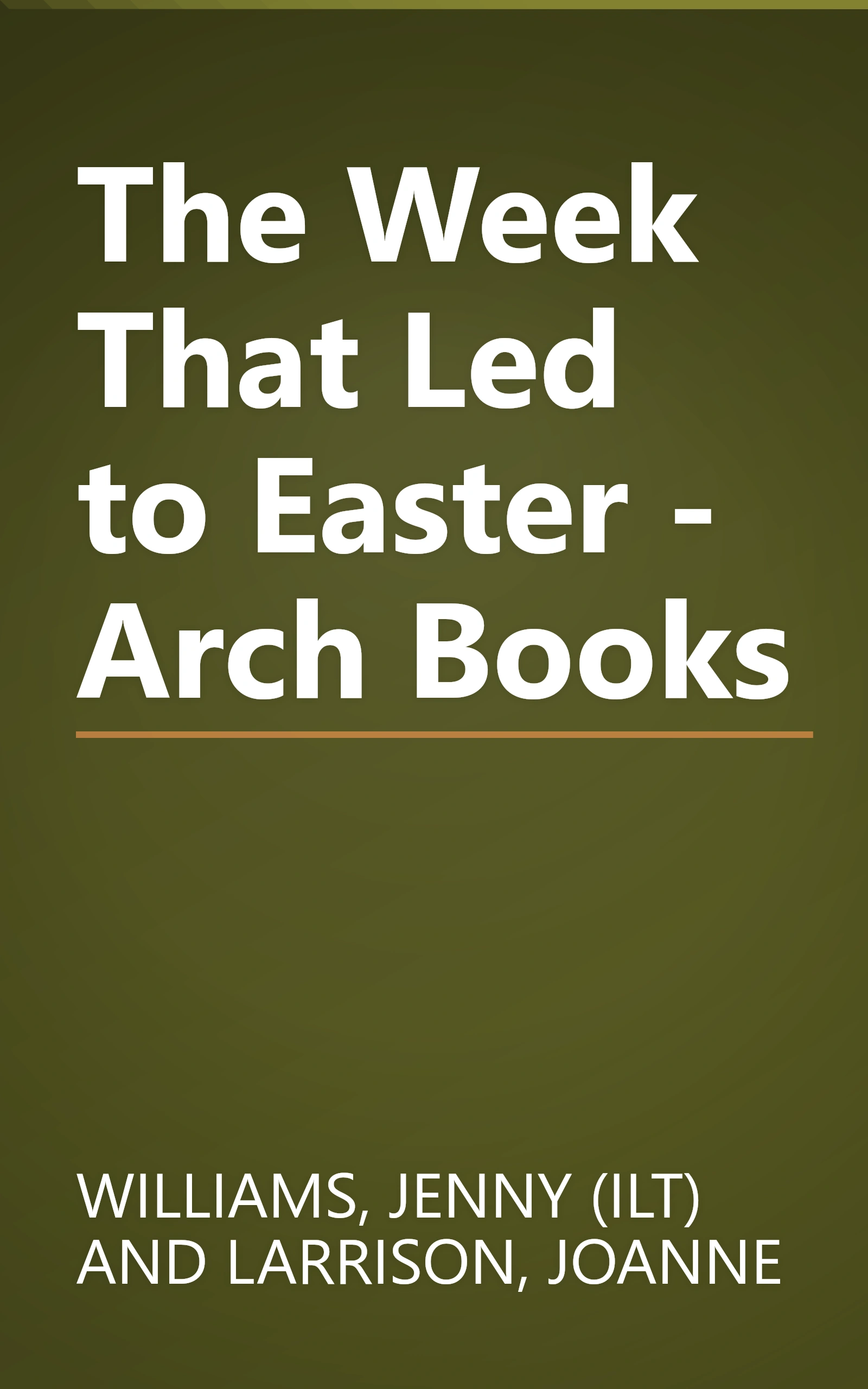 The Week That Led to Easter - Arch Books book cover