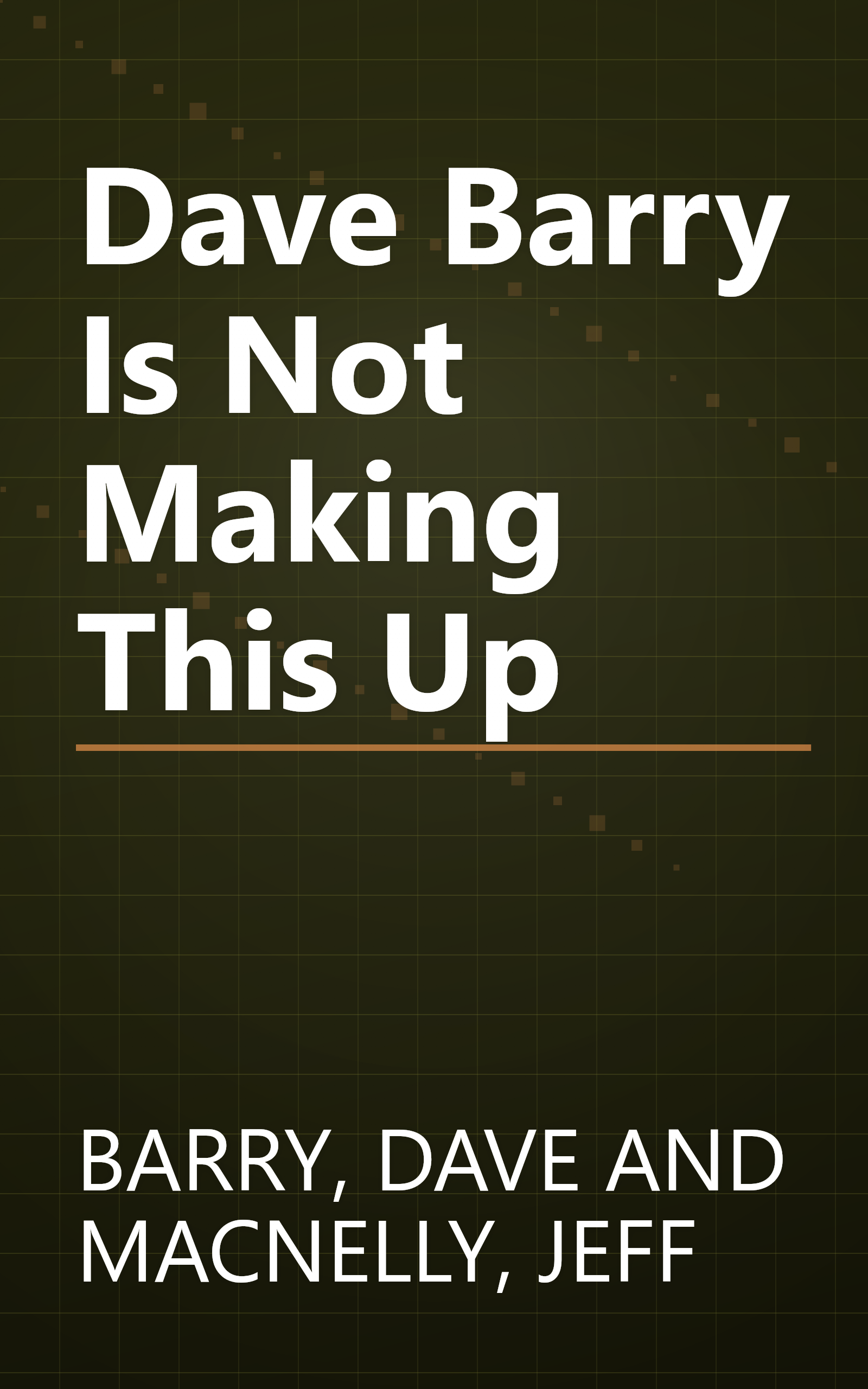 Dave Barry Is Not Making This Up book cover