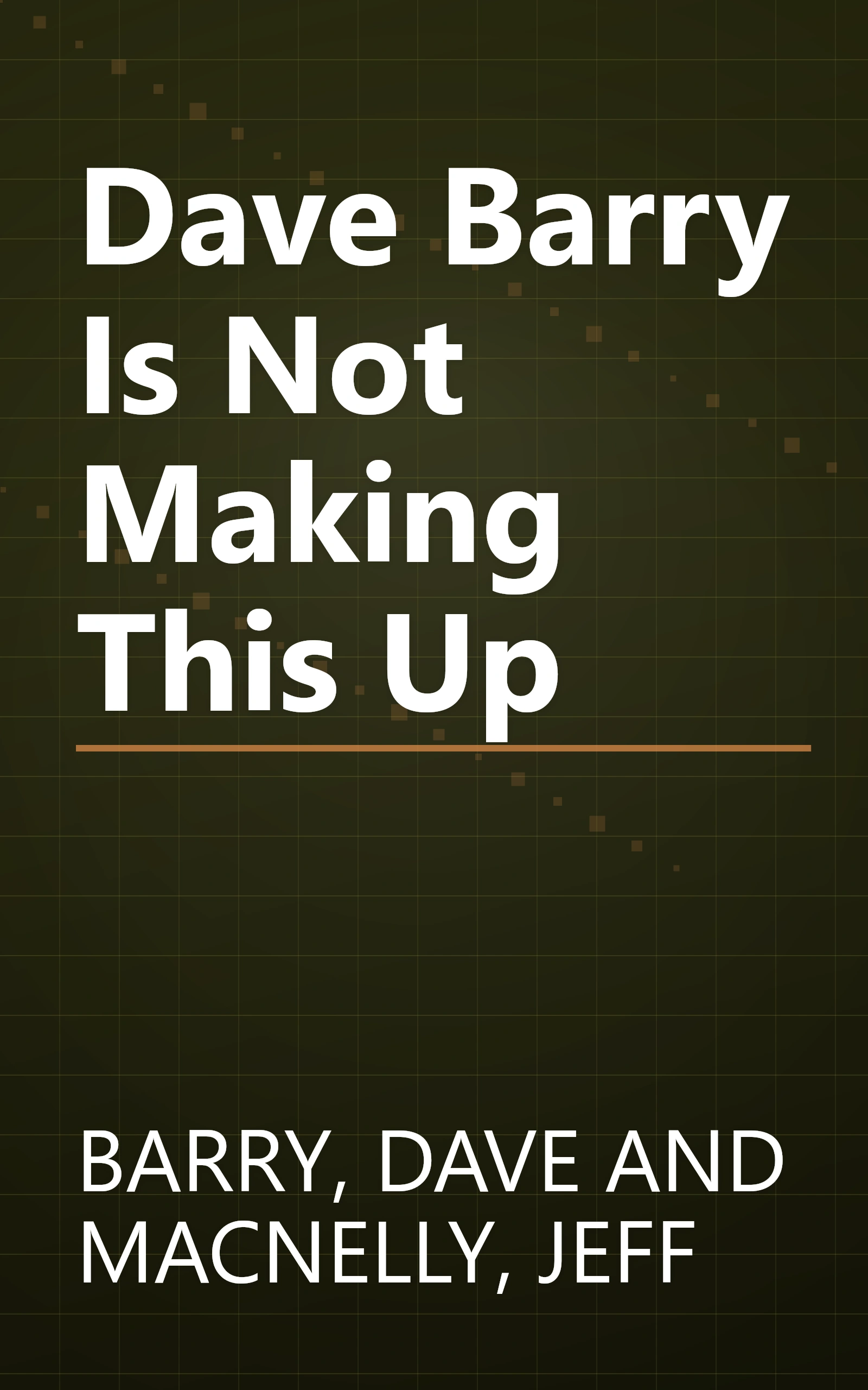 Dave Barry Is Not Making This Up book cover