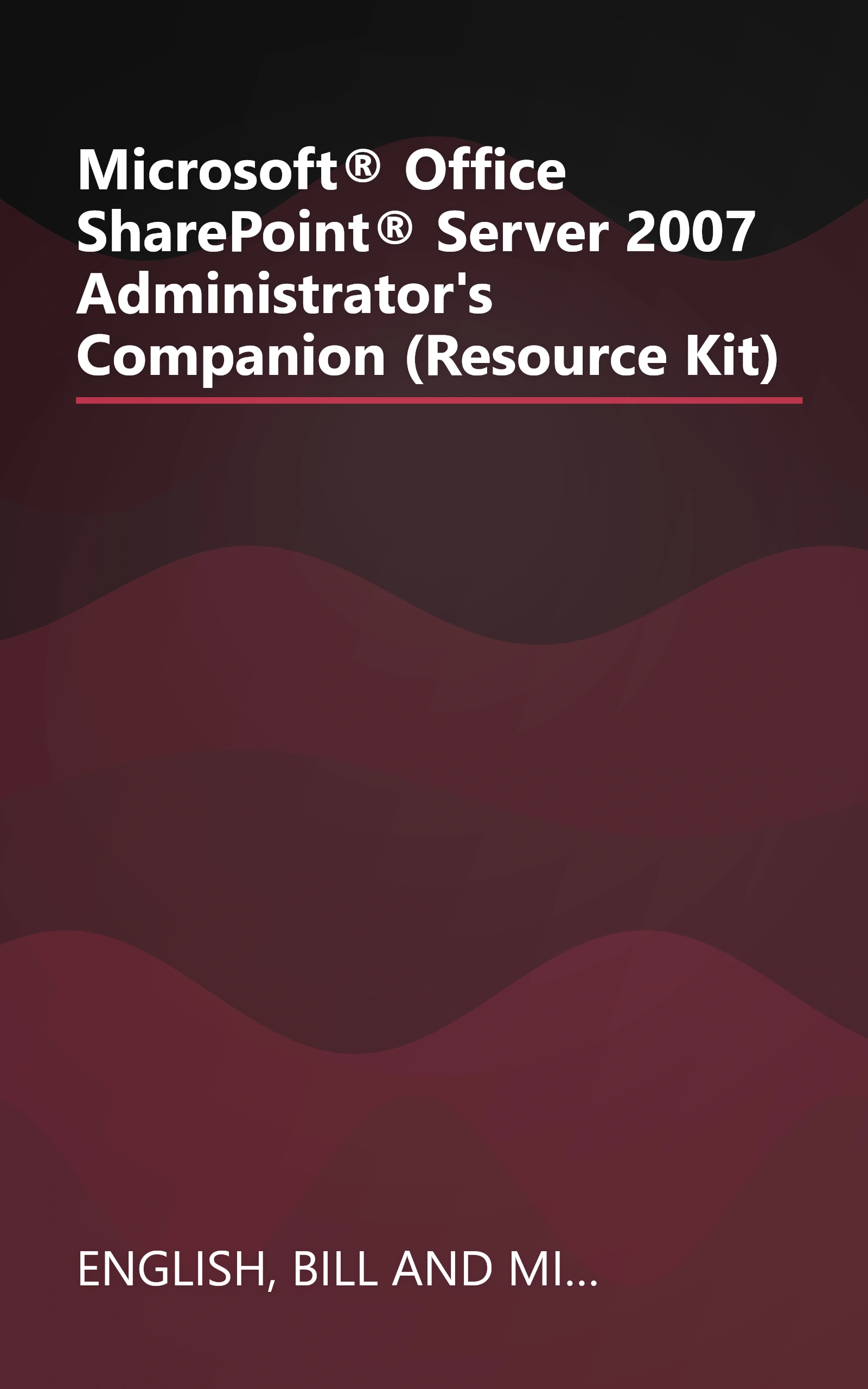 Microsoft® Office SharePoint® Server 2007 Administrator's Companion (Resource Kit) book cover