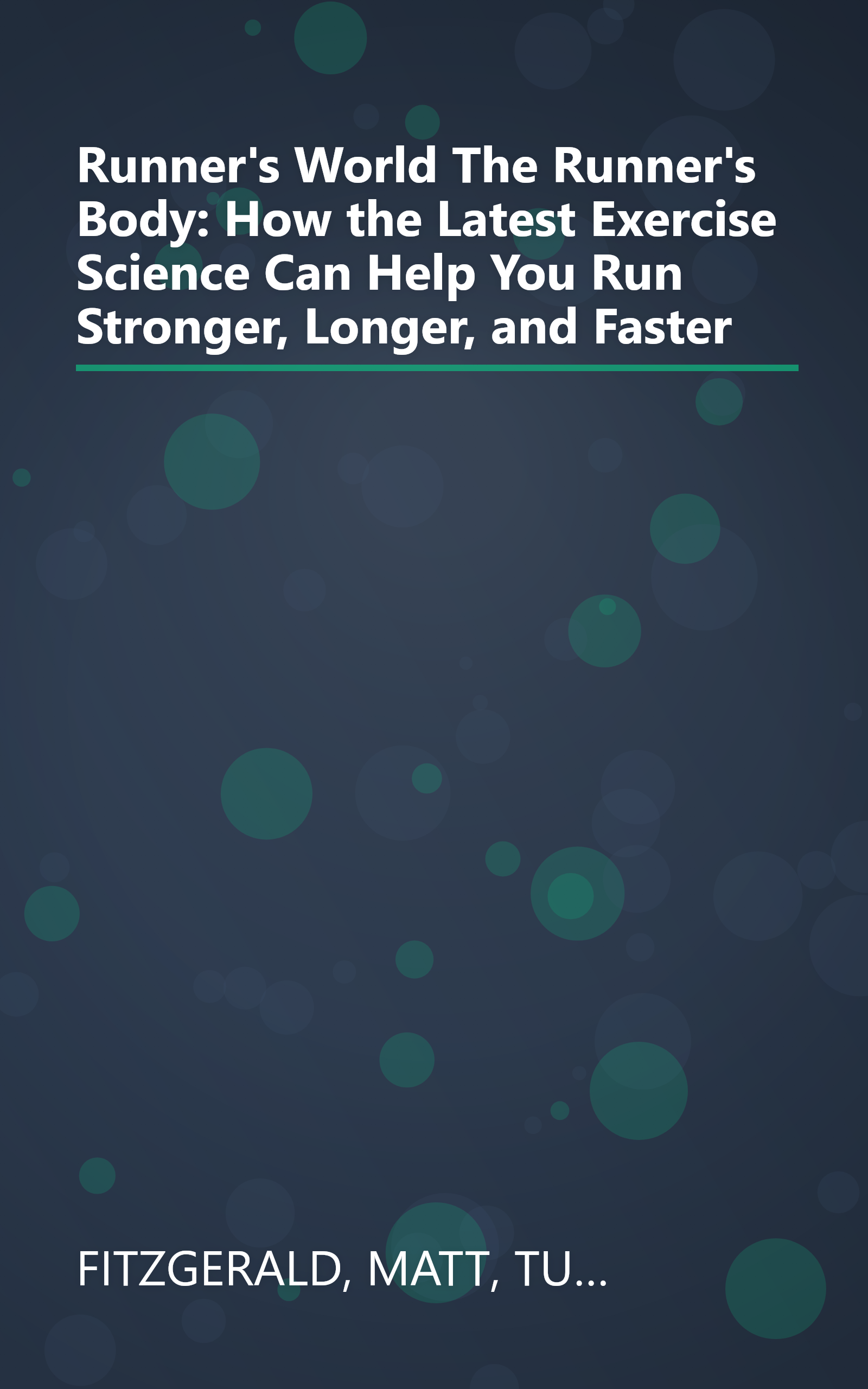 Runner's World The Runner's Body: How the Latest Exercise Science Can Help You Run Stronger, Longer, and Faster book cover