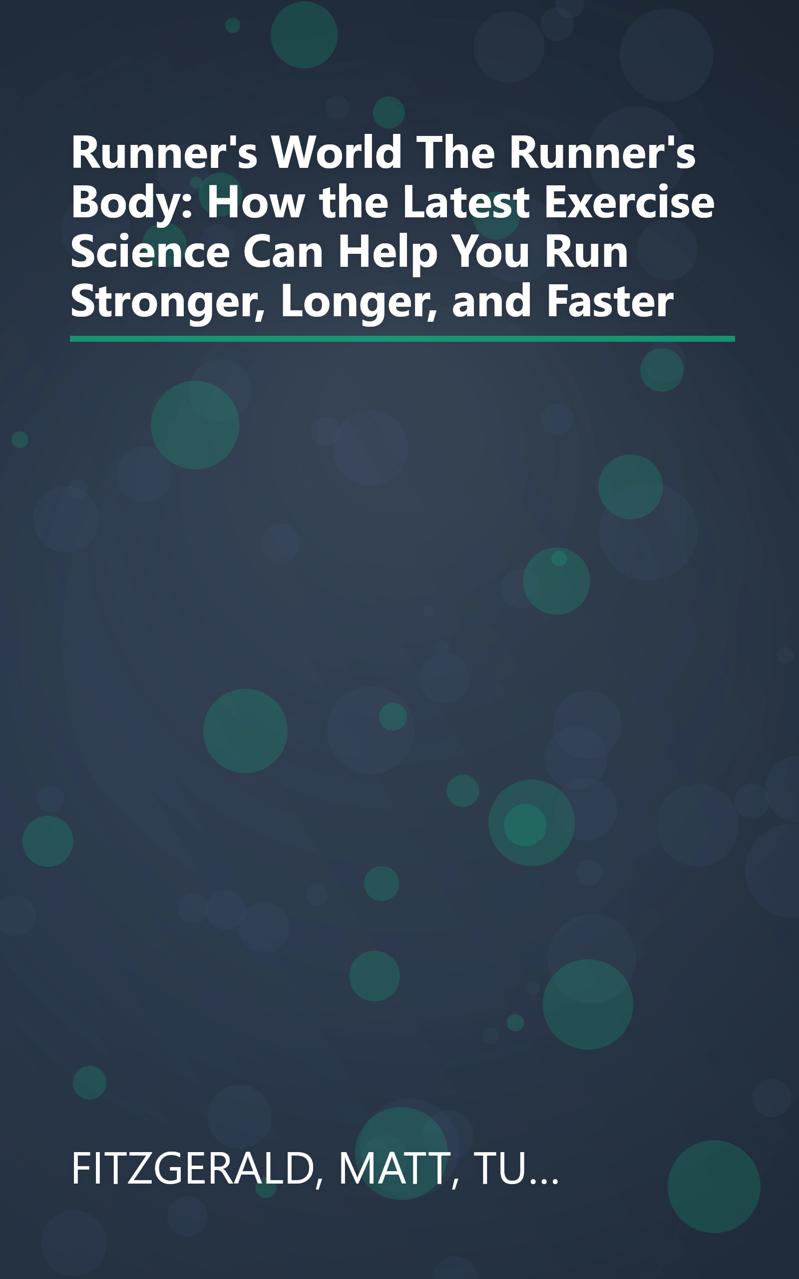 Runner's World The Runner's Body: How the Latest Exercise Science Can Help You Run Stronger, Longer, and Faster book cover