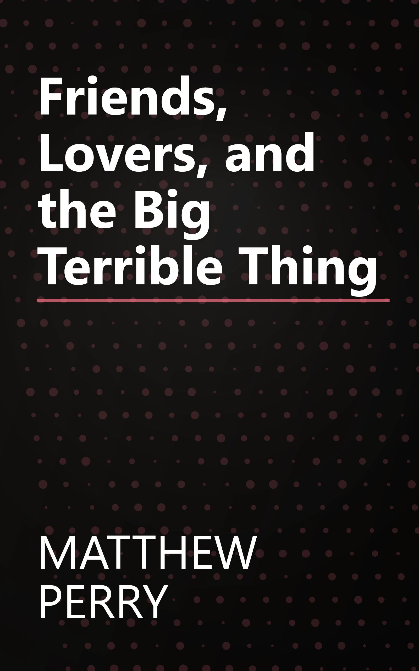Friends, Lovers, and the Big Terrible Thing book cover