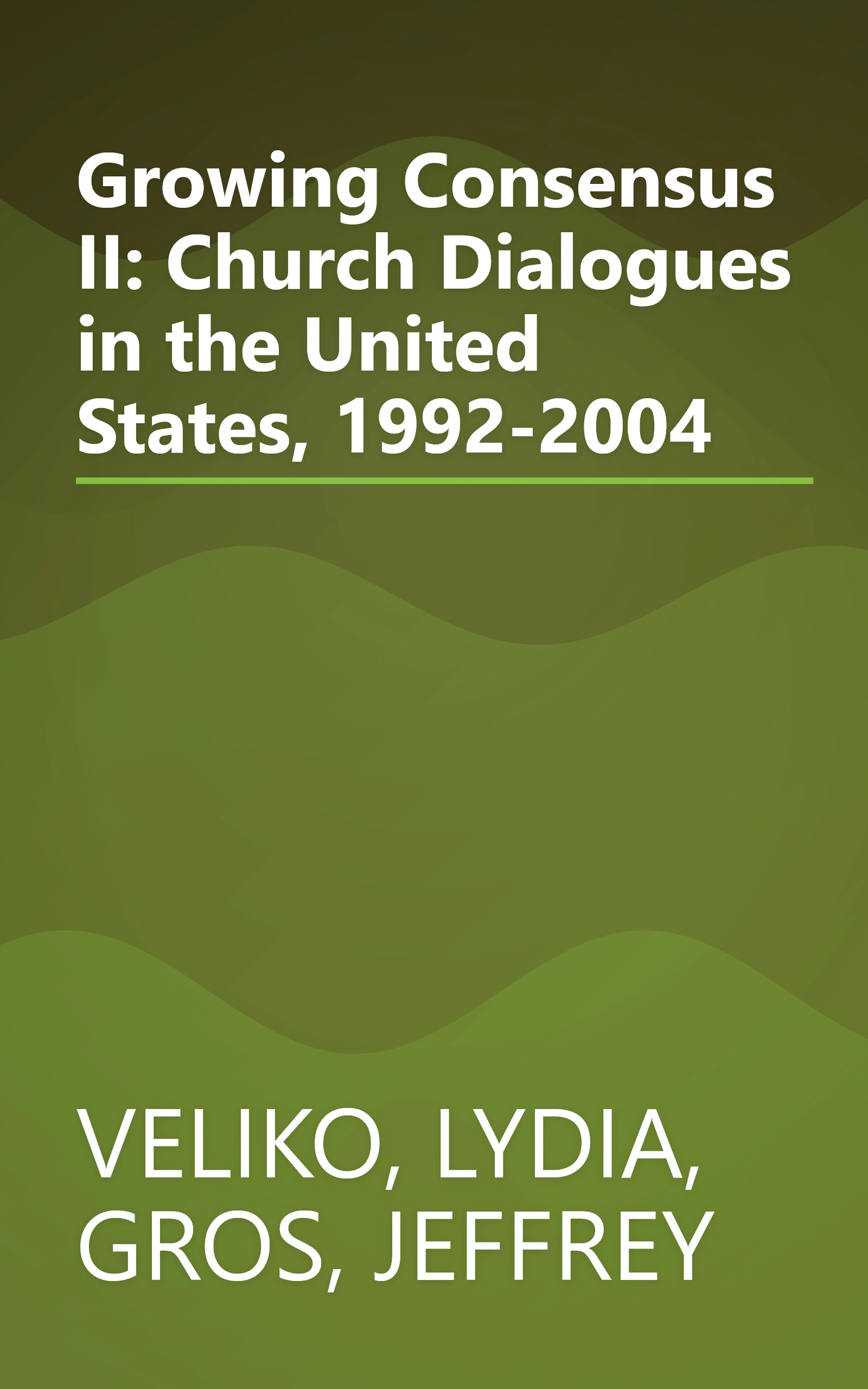 Growing Consensus II: Church Dialogues in the United States, 1992-2004 book cover