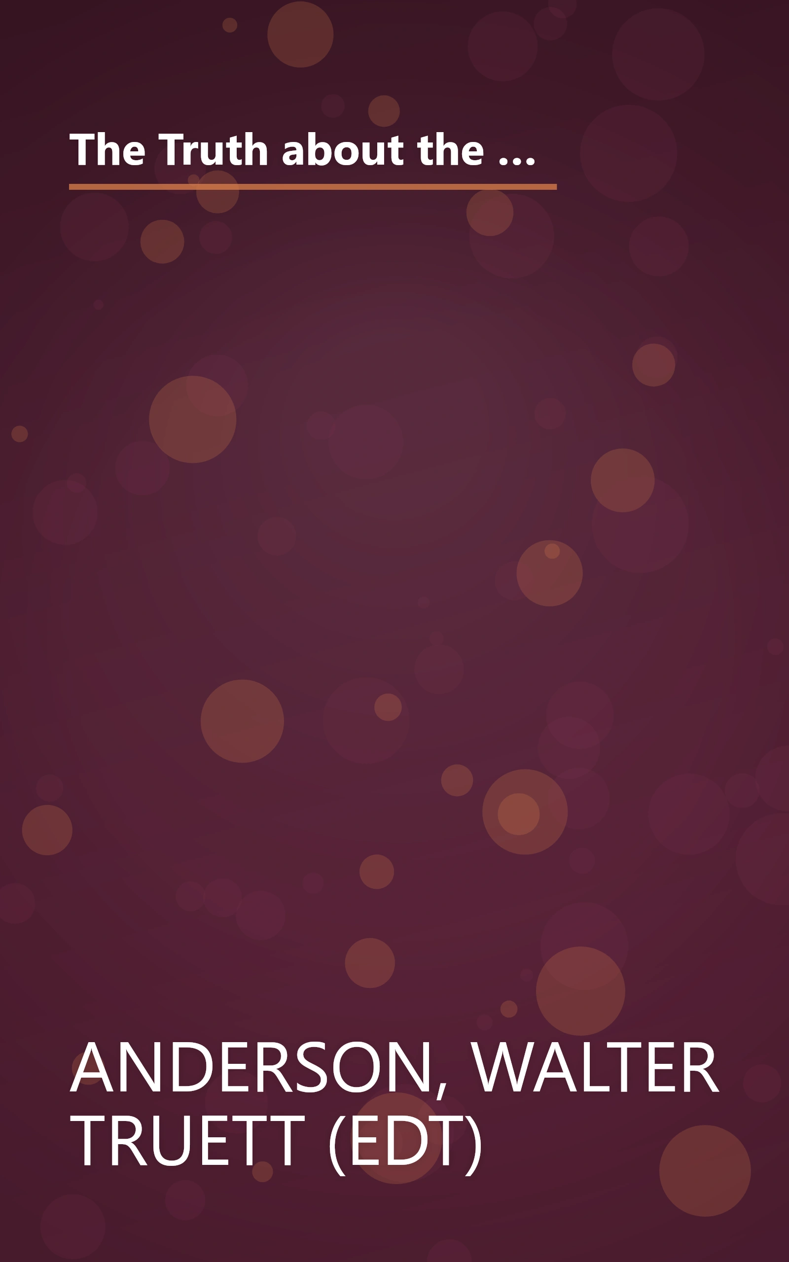 The Truth about the Truth: De-confusing and Re-constructing the Postmodern World (New Consciousness Reader) book cover