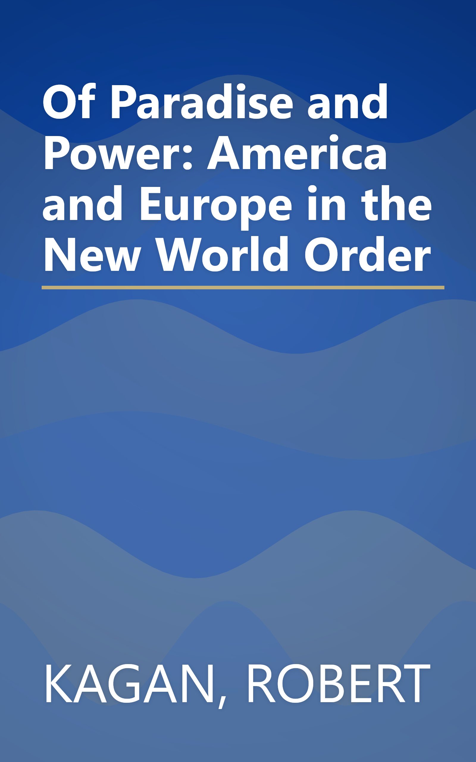 Of Paradise and Power: America and Europe in the New World Order book cover