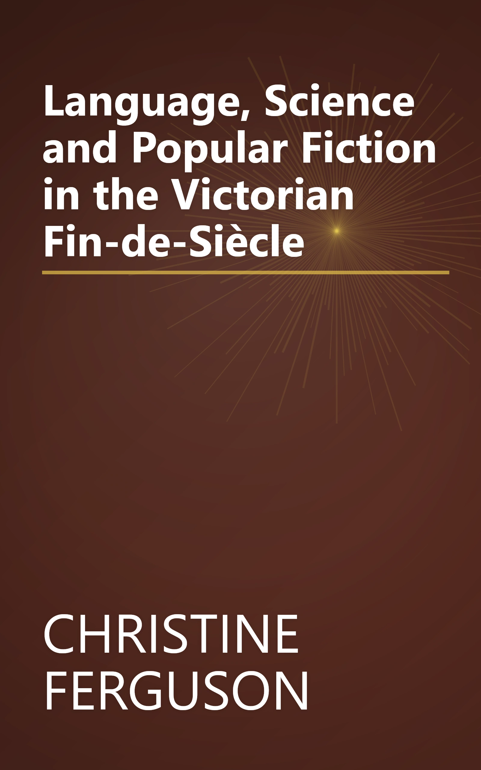 Language, Science and Popular Fiction in the Victorian Fin-de-Siècle book cover