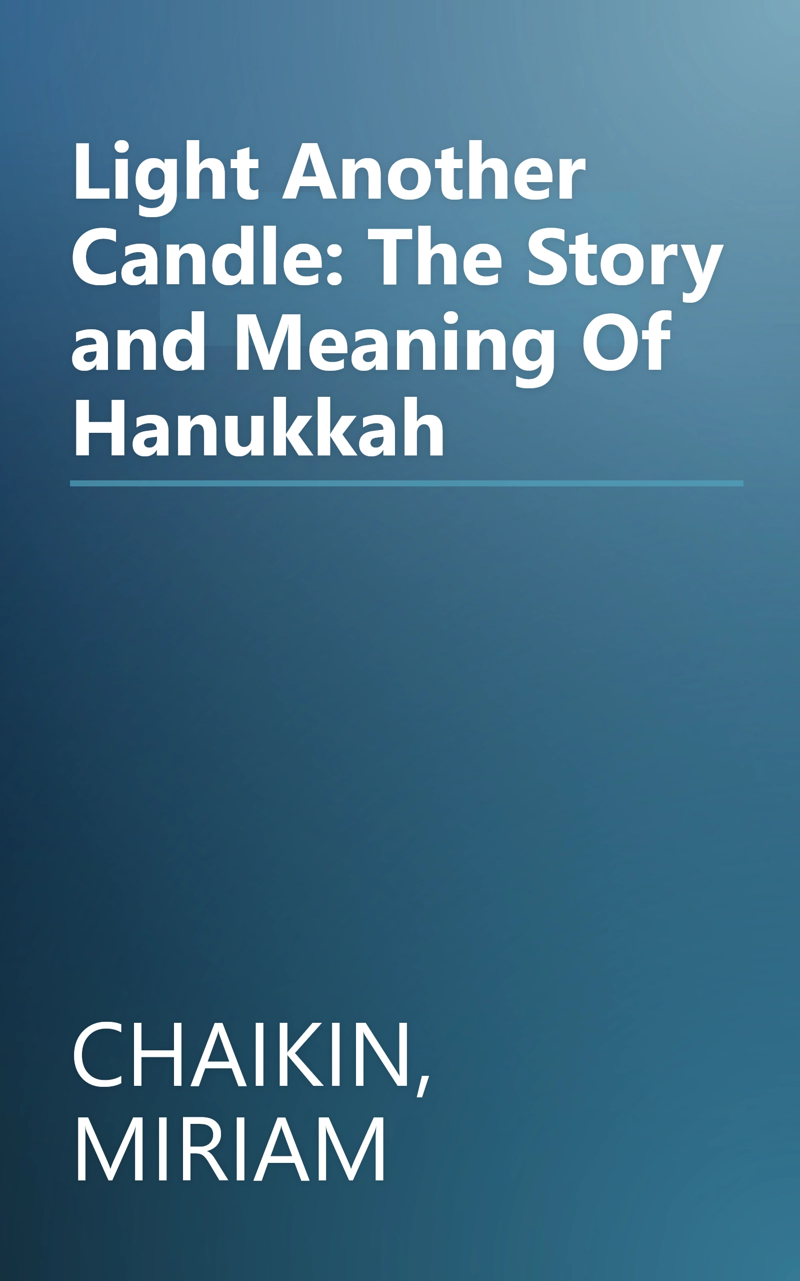 Light Another Candle: The Story and Meaning Of Hanukkah book cover