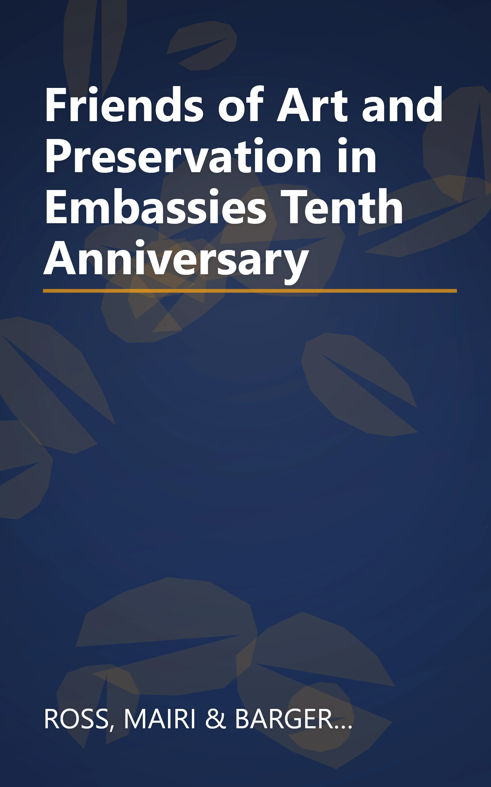 Friends of Art and Preservation in Embassies Tenth Anniversary book cover
