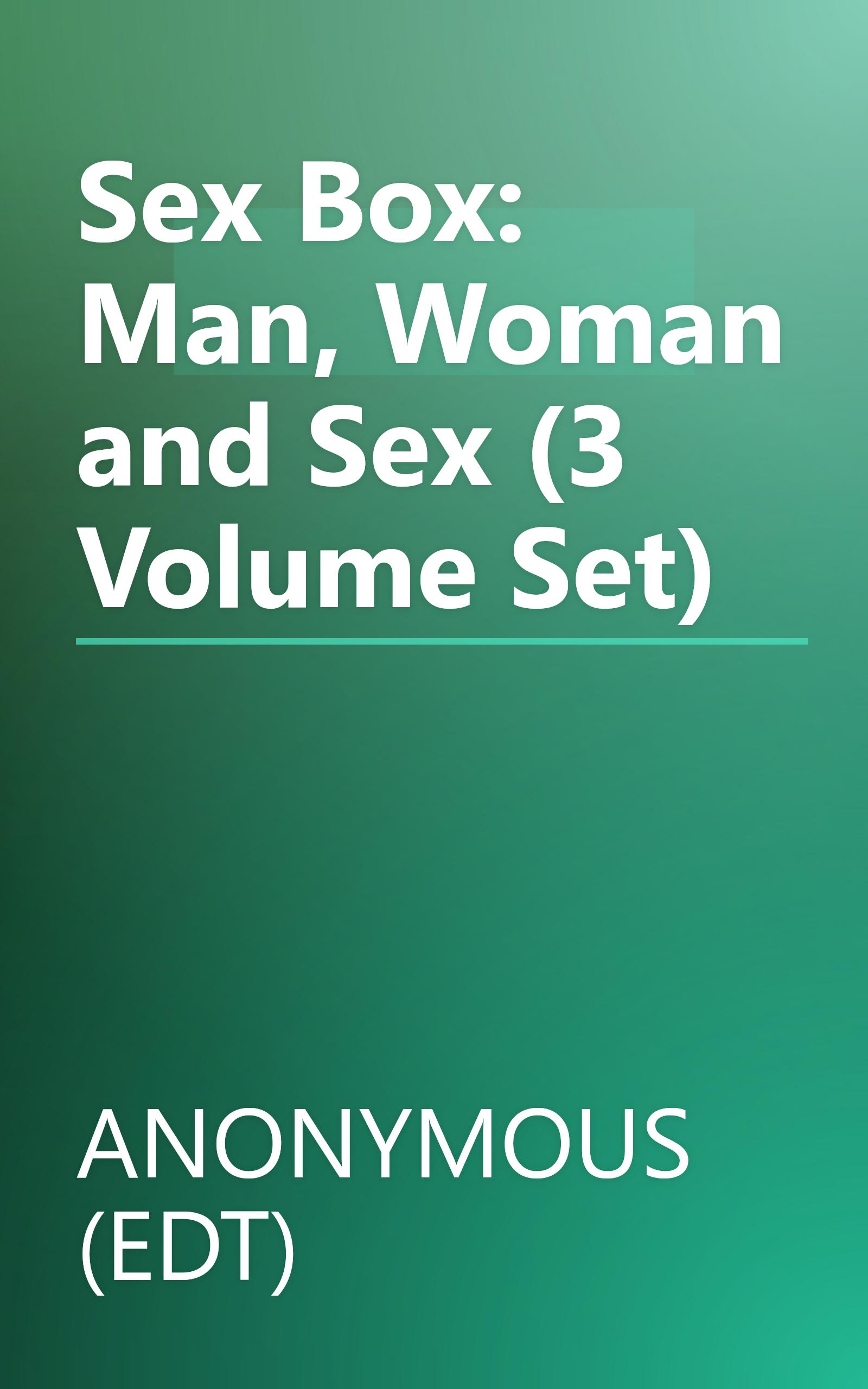 Sex Box: Man, Woman and Sex (3 Volume Set) book cover