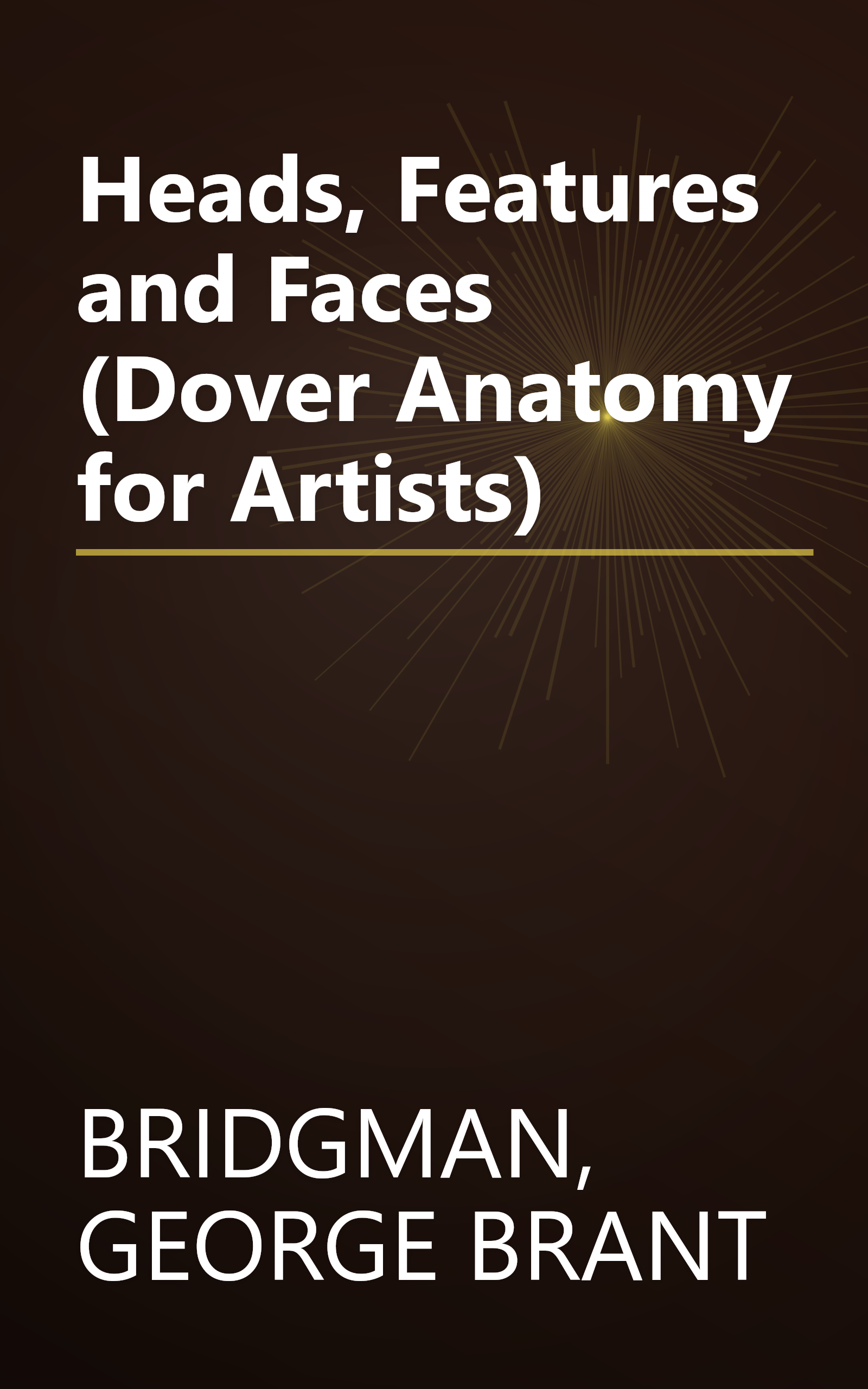 Heads, Features and Faces (Dover Anatomy for Artists) book cover