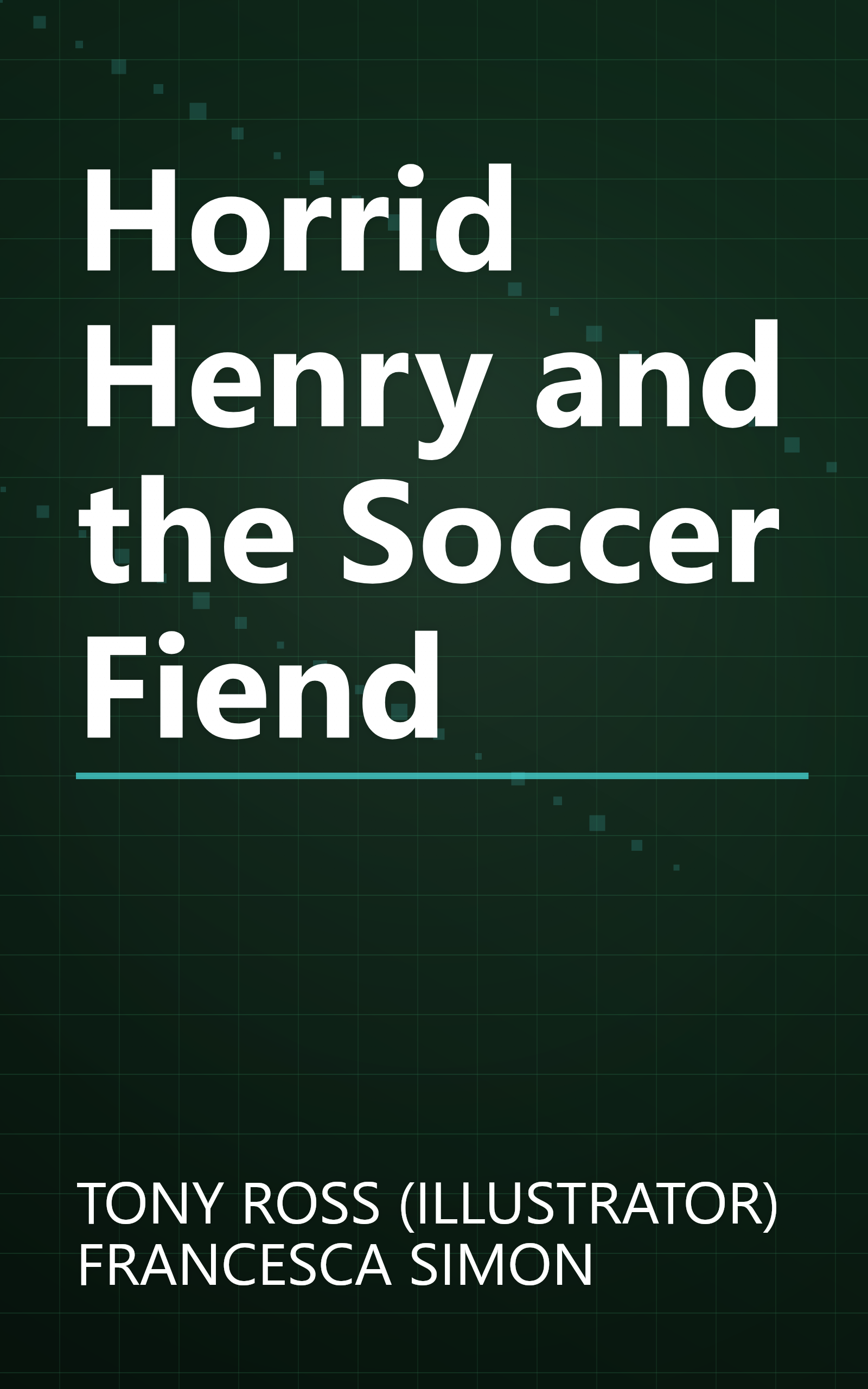Horrid Henry and the Soccer Fiend book cover