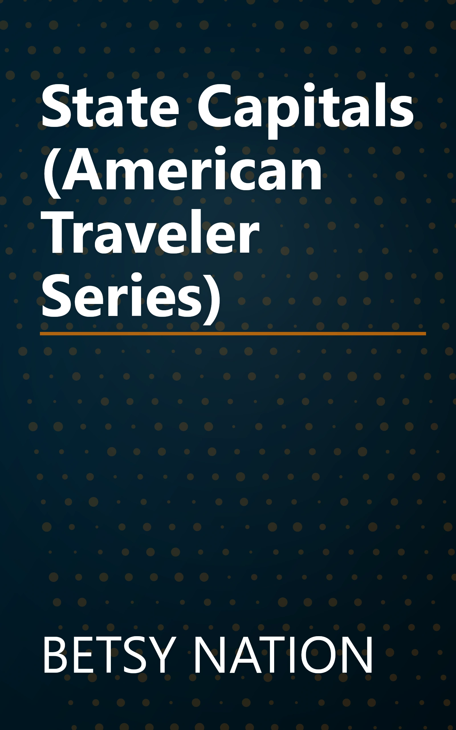 State Capitals (American Traveler Series) book cover