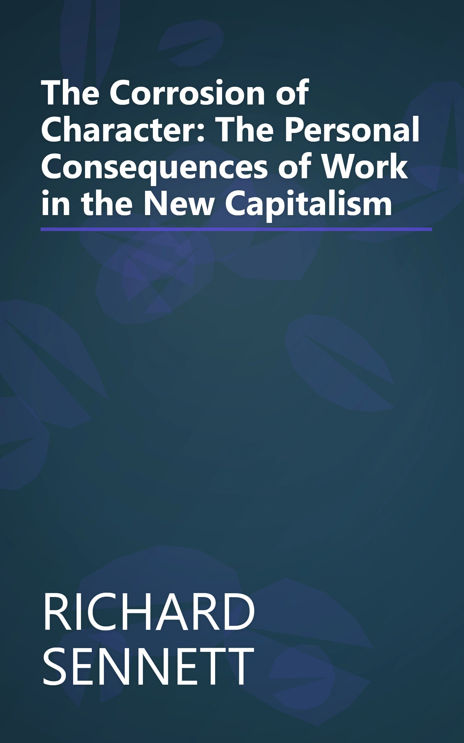 The Corrosion of Character: The Personal Consequences of Work in the New Capitalism book cover