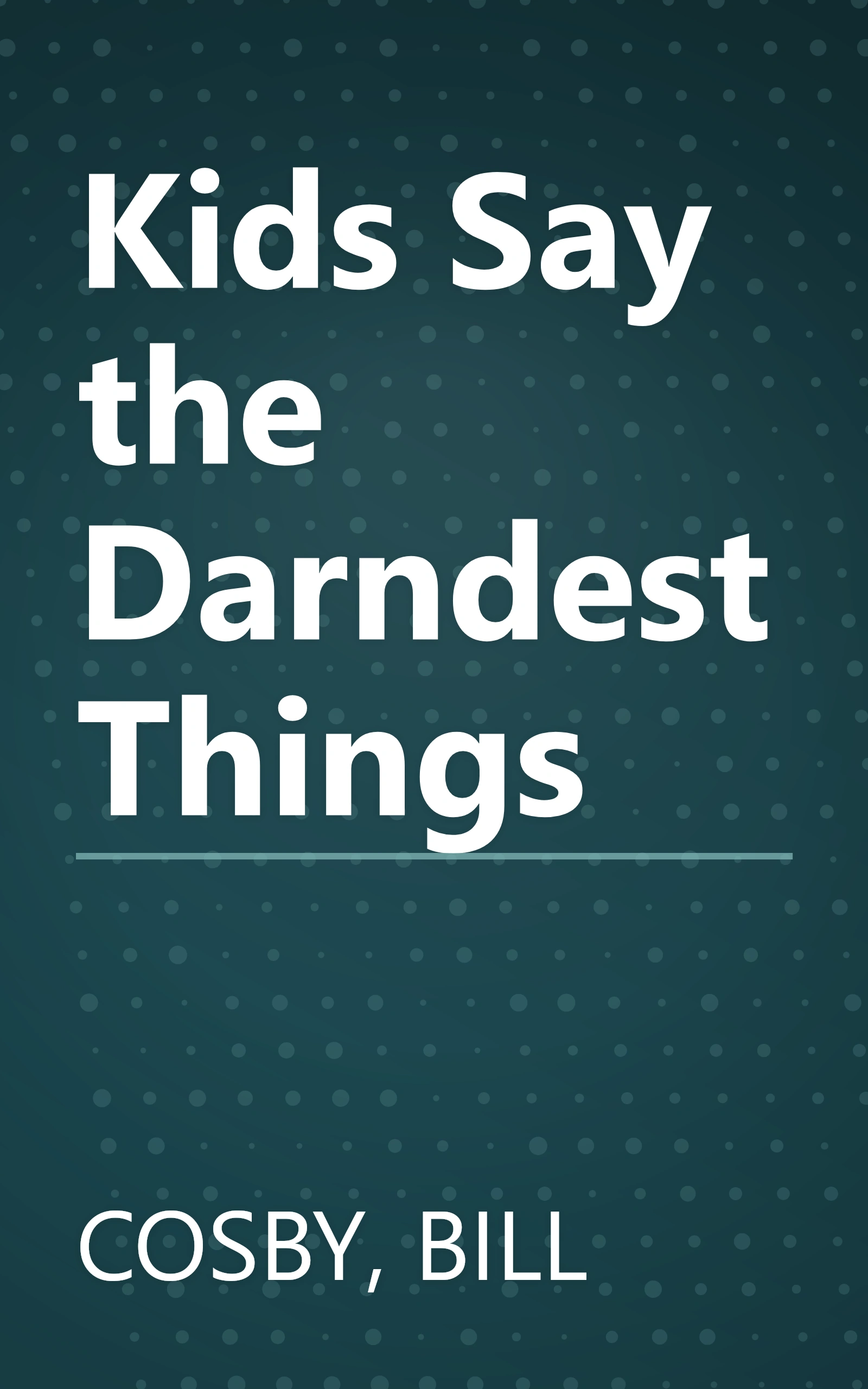 Kids Say the Darndest Things book cover