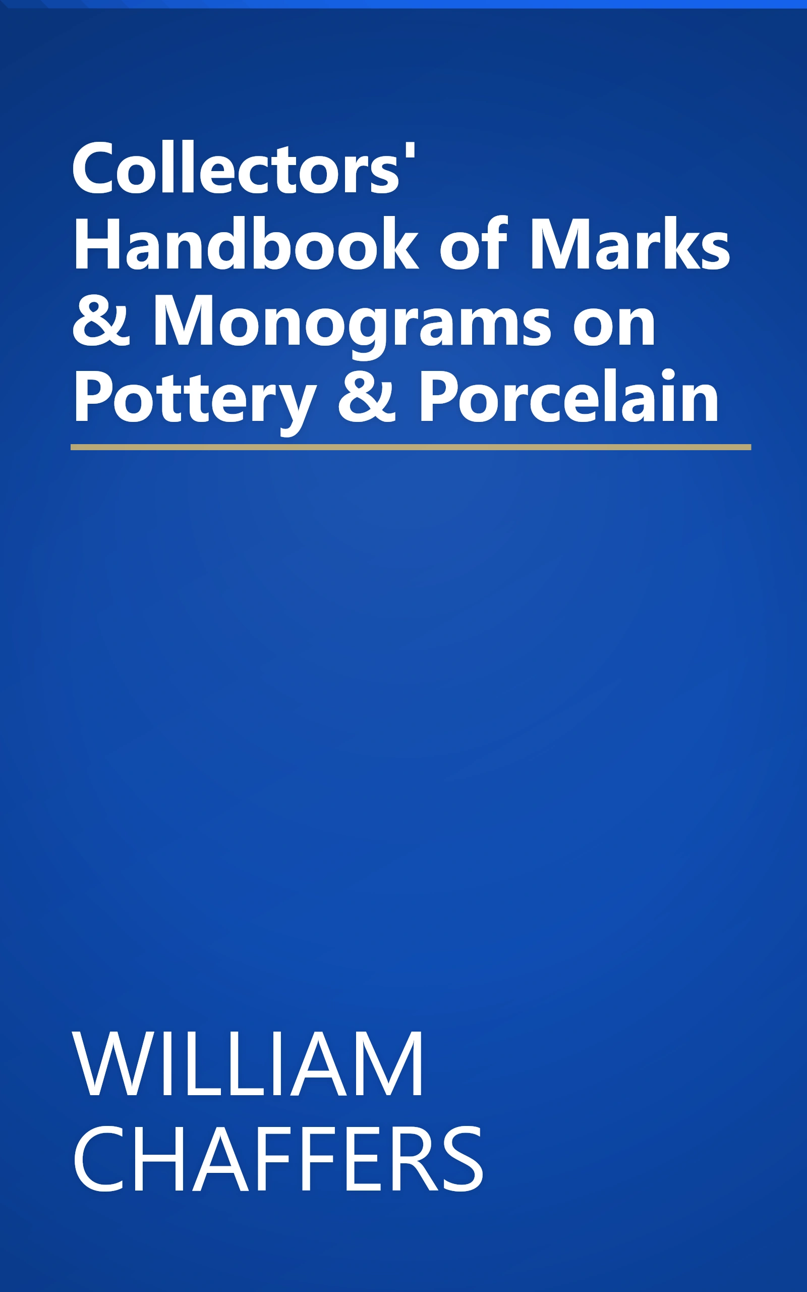 Collectors' Handbook of Marks & Monograms on Pottery & Porcelain book cover