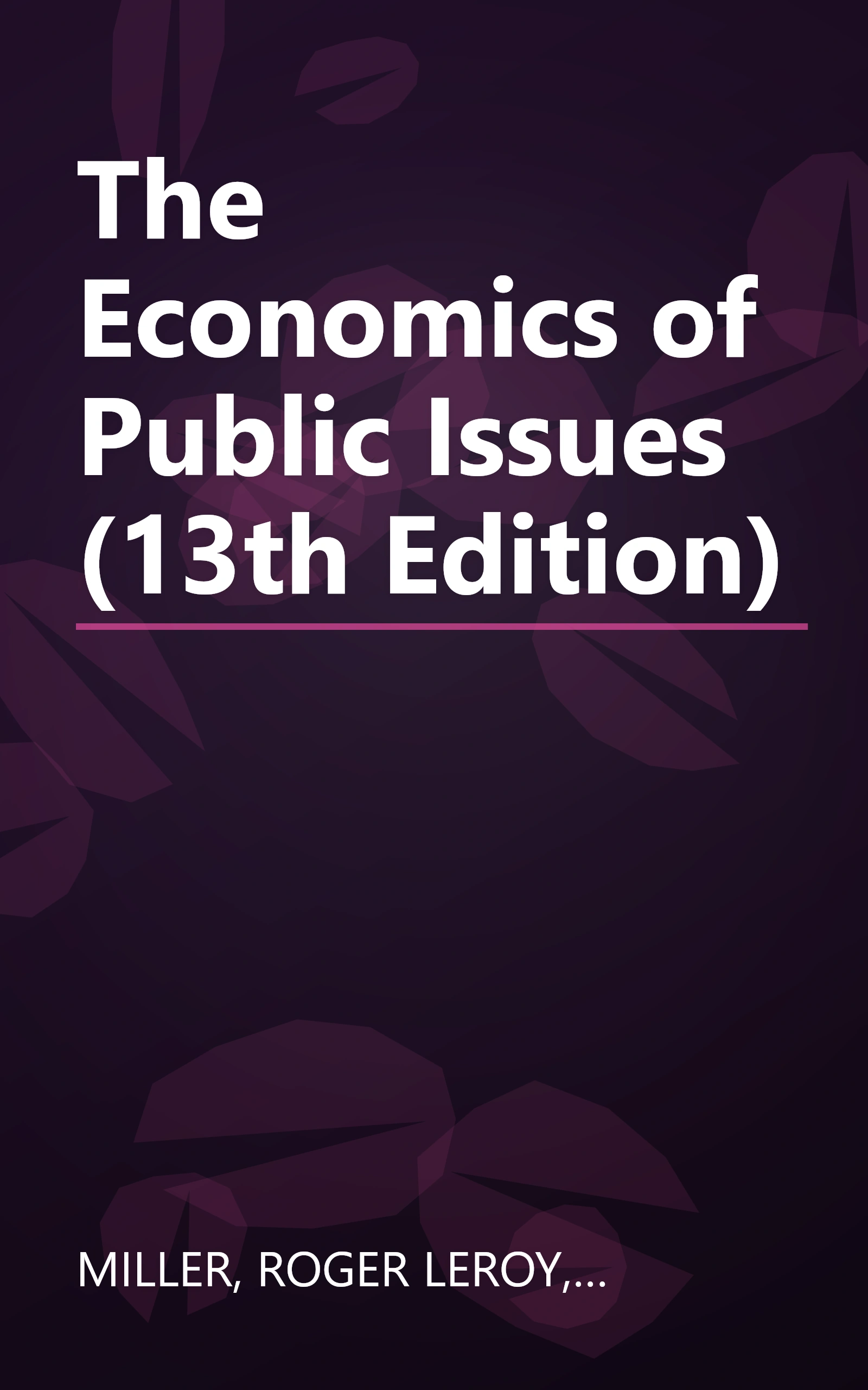 The Economics of Public Issues (13th Edition) book cover
