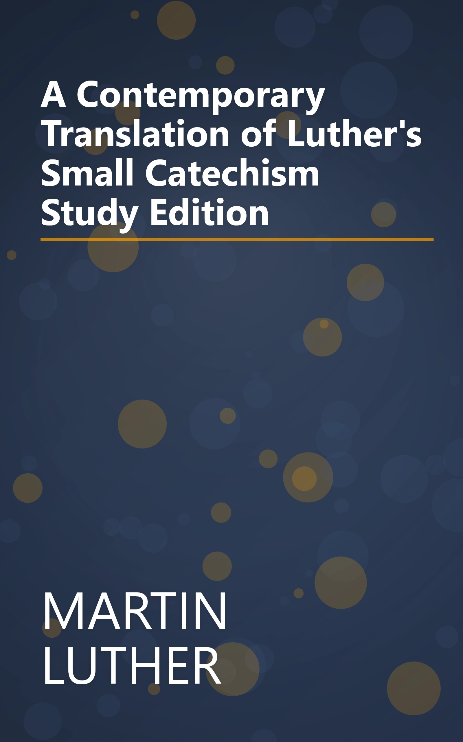 A Contemporary Translation of Luther's Small Catechism Study Edition book cover