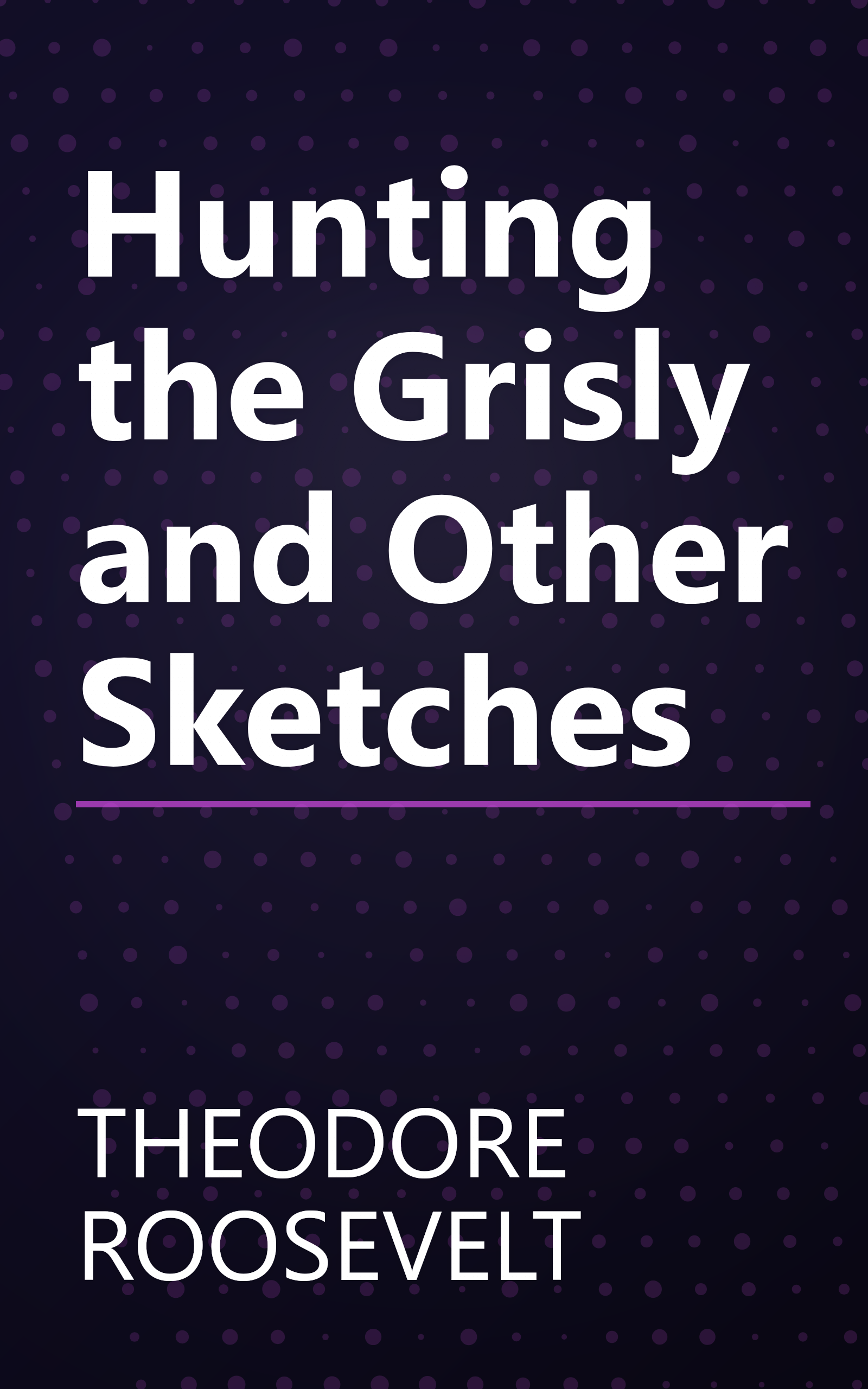 Hunting the Grisly and Other Sketches book cover