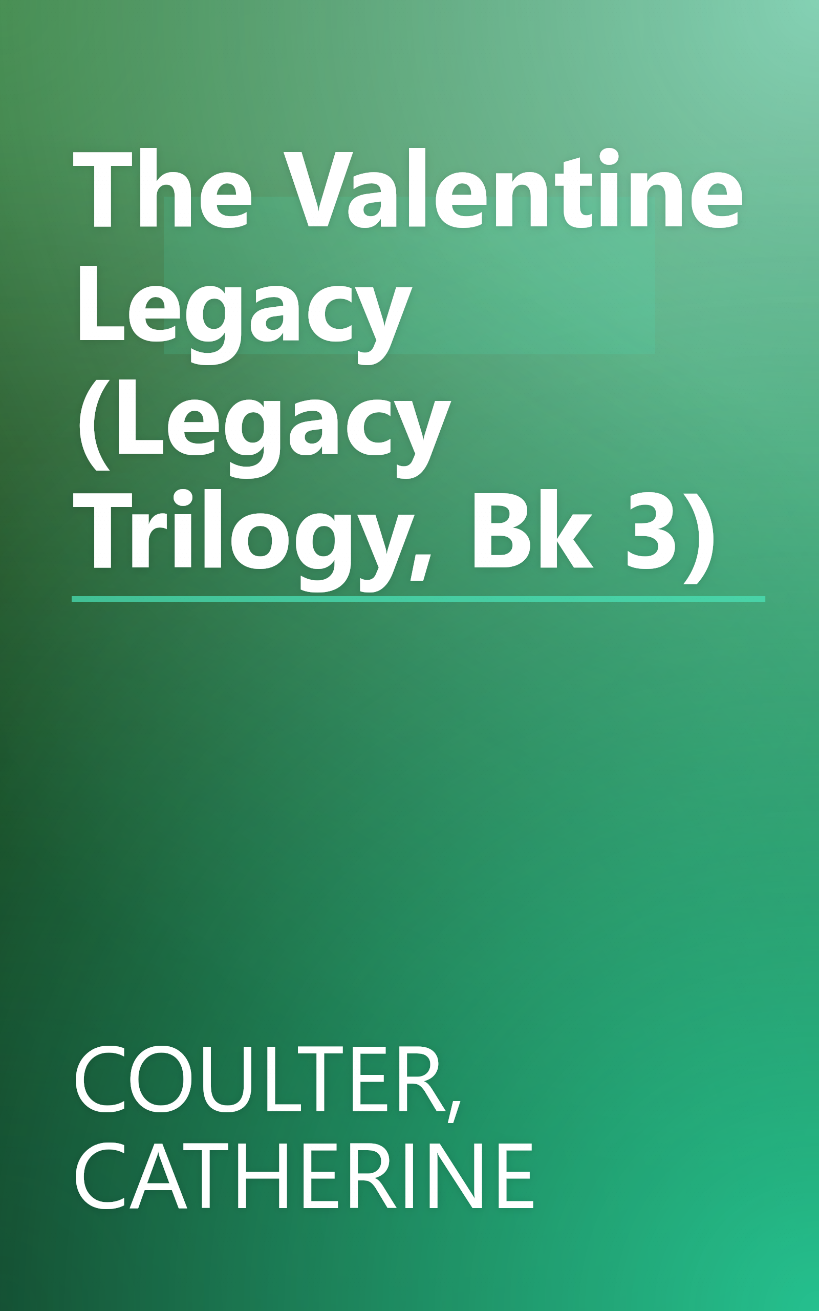 The Valentine Legacy (Legacy Trilogy, Bk 3) book cover