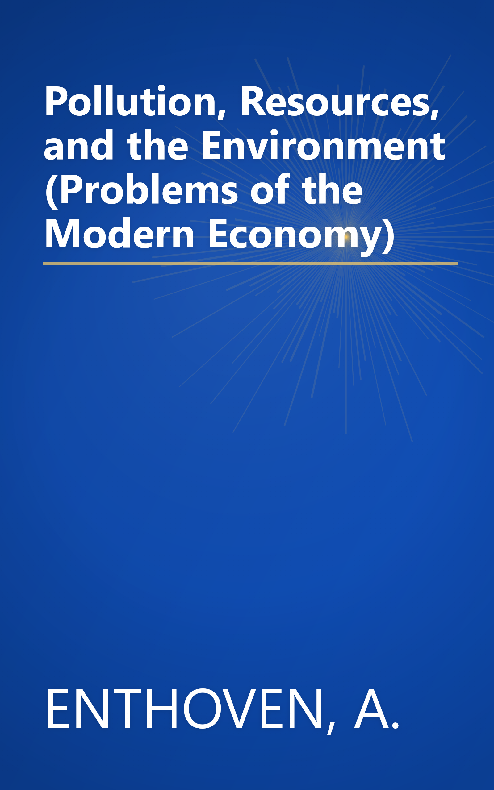 Pollution, Resources, and the Environment (Problems of the Modern Economy) book cover