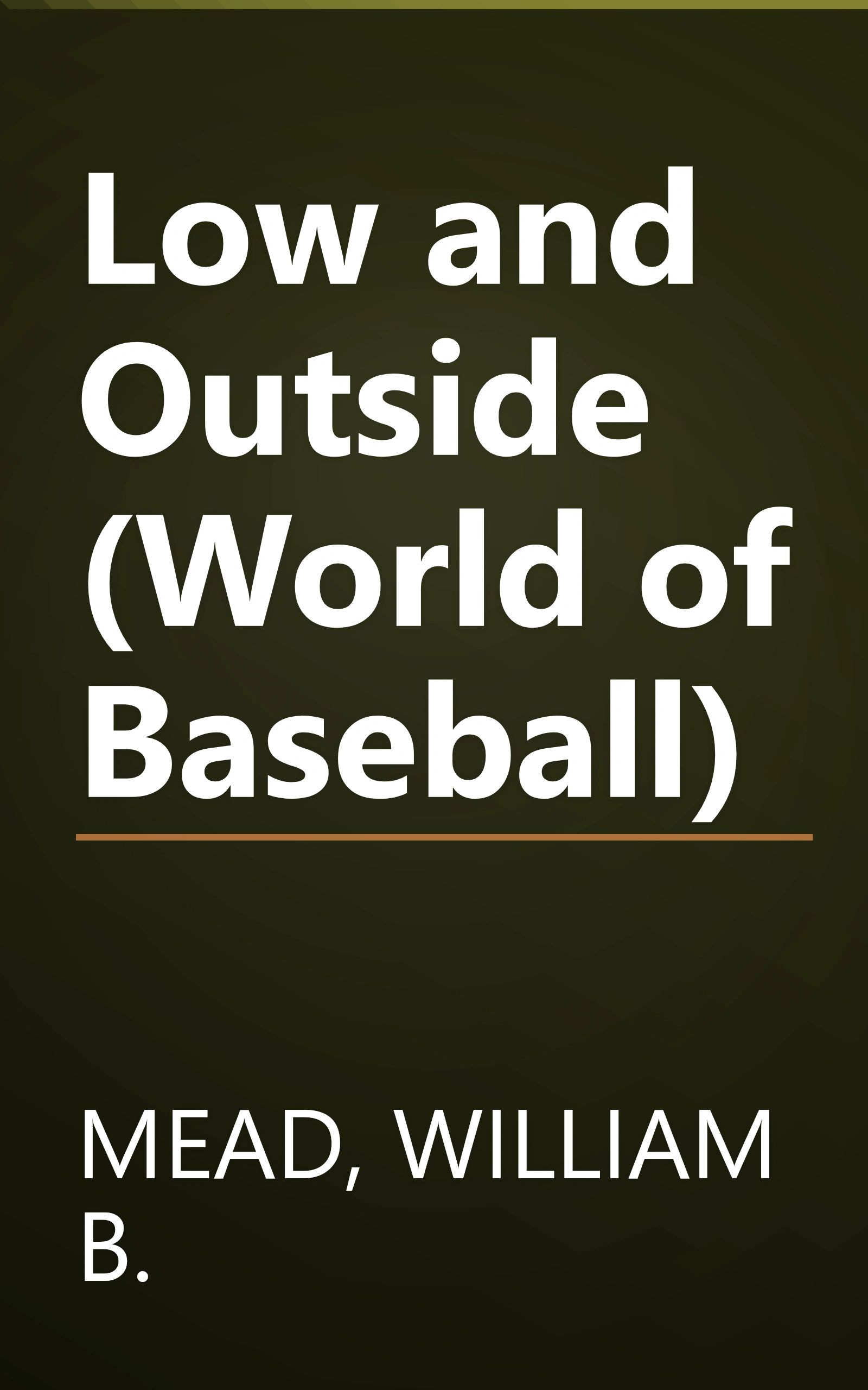 Low and Outside (World of Baseball) book cover