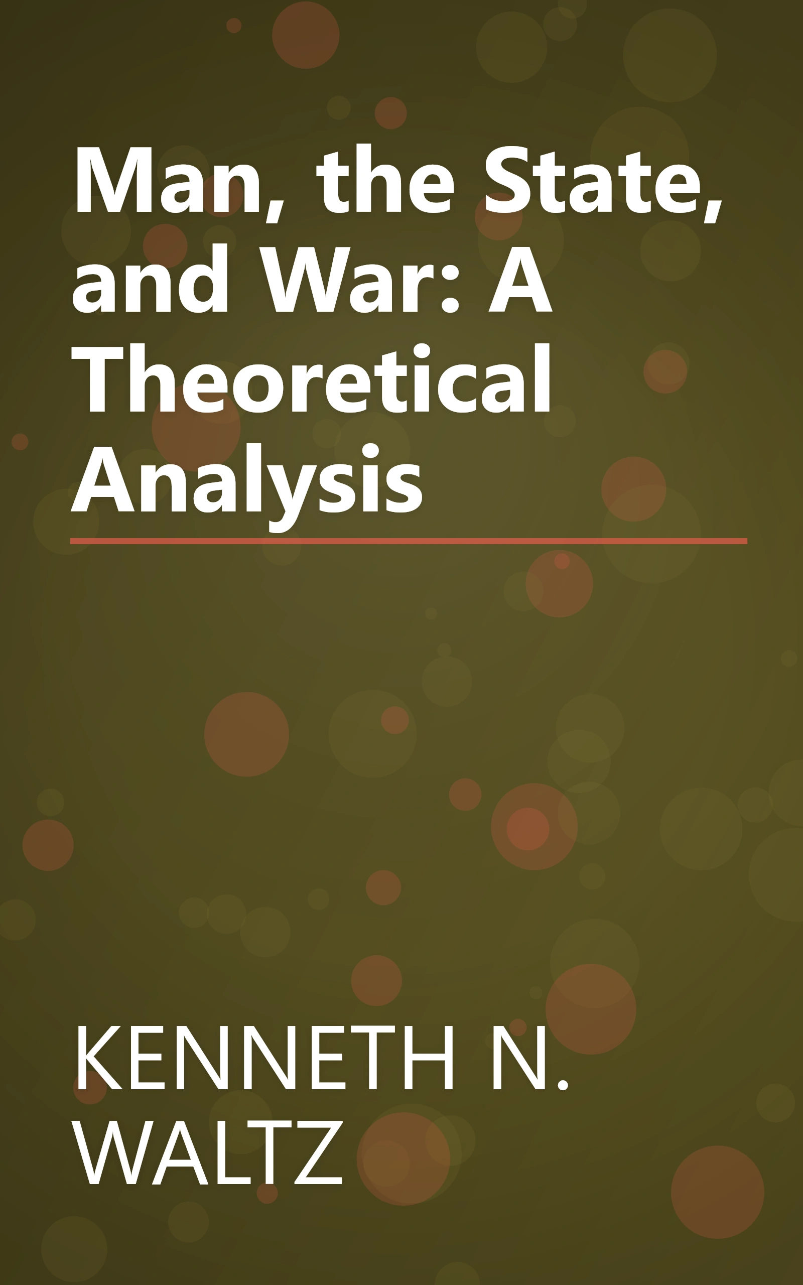 Man, the State, and War: A Theoretical Analysis book cover