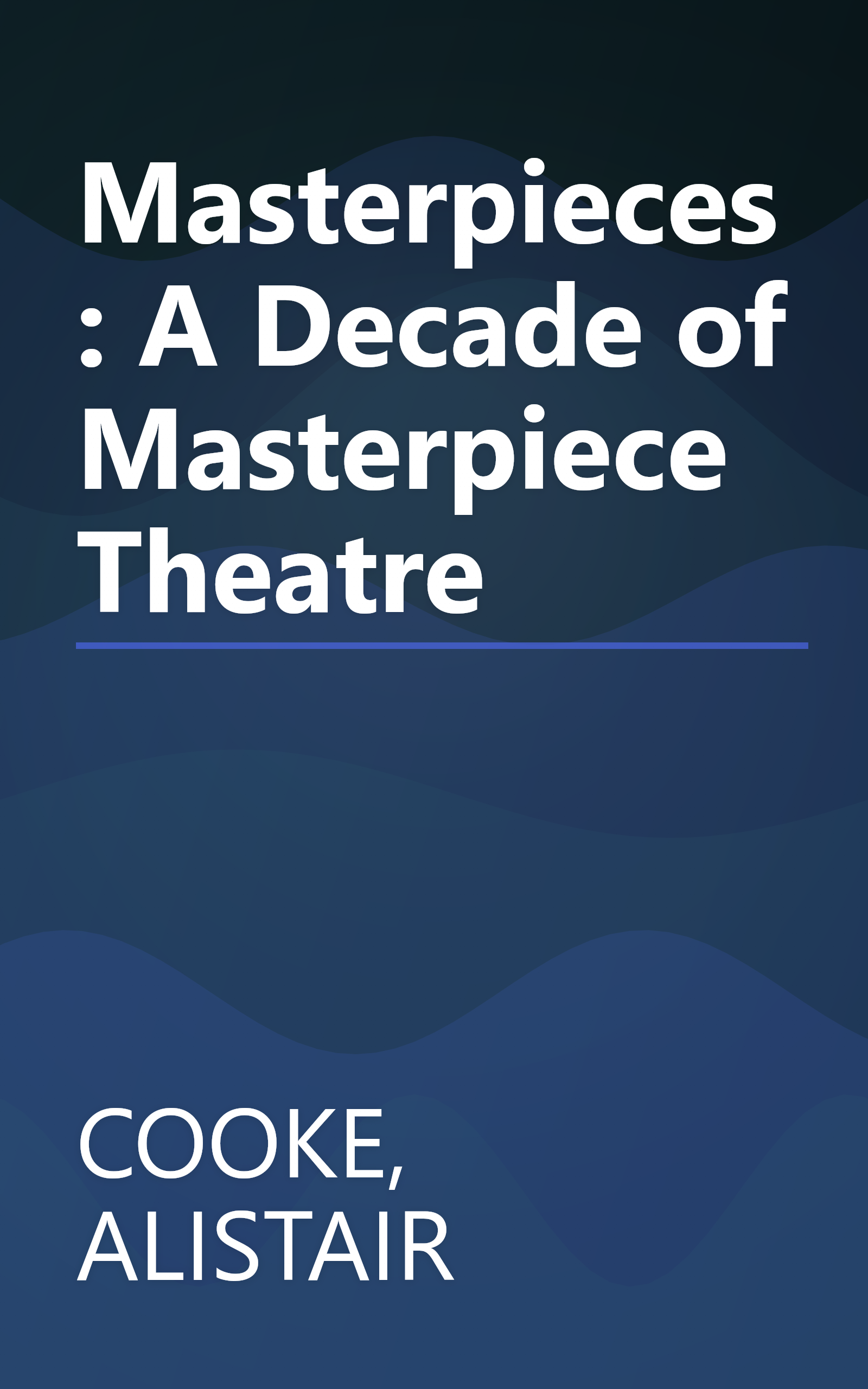 Masterpieces: A Decade of Masterpiece Theatre book cover