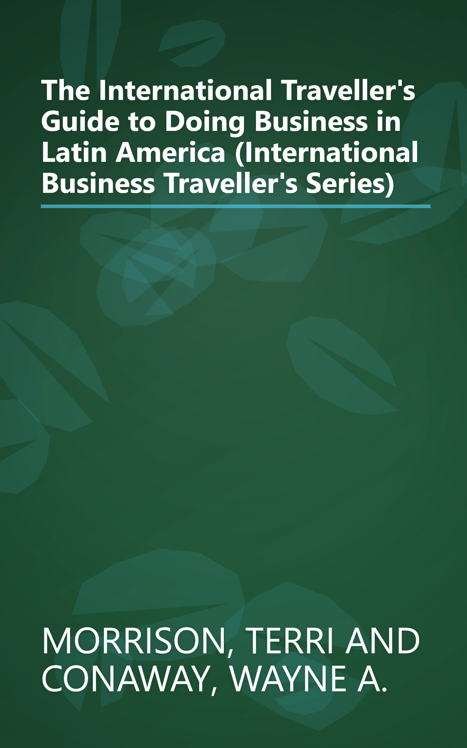The International Traveller's Guide to Doing Business in Latin America (International Business Traveller's Series) book cover
