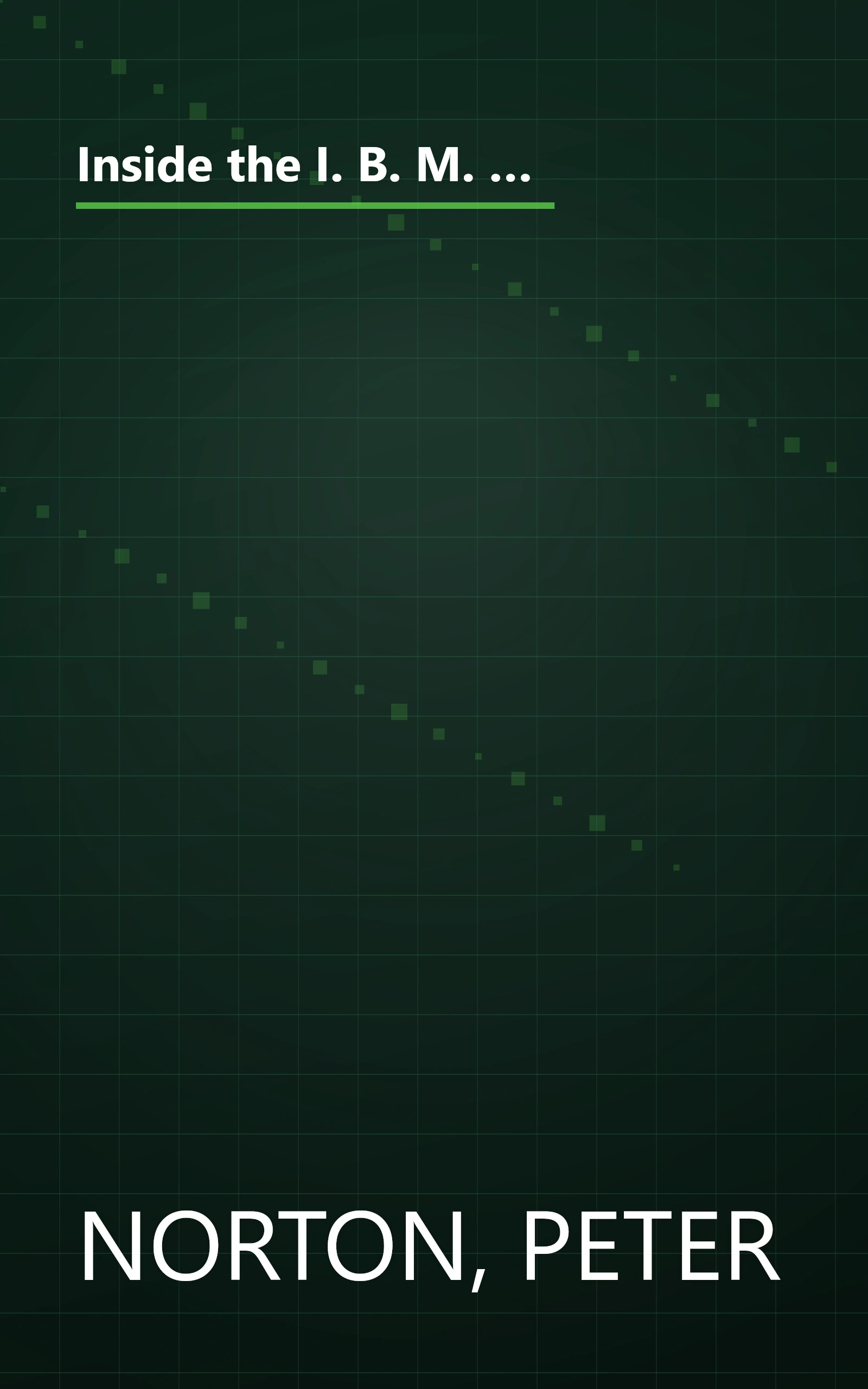 Inside the I. B. M. Personal Computer: Access to Advanced Features and Programming (The Peter Norton Foundation series) book cover