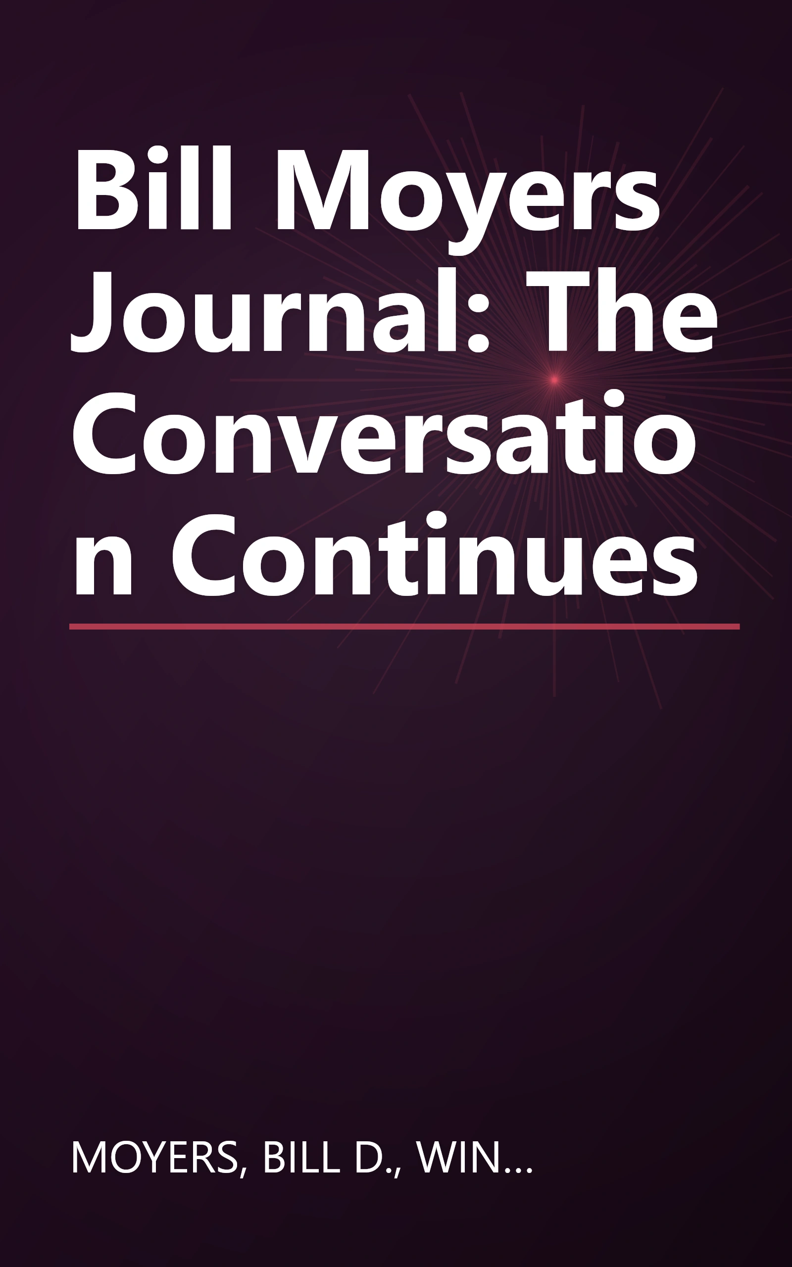 Bill Moyers Journal: The Conversation Continues book cover