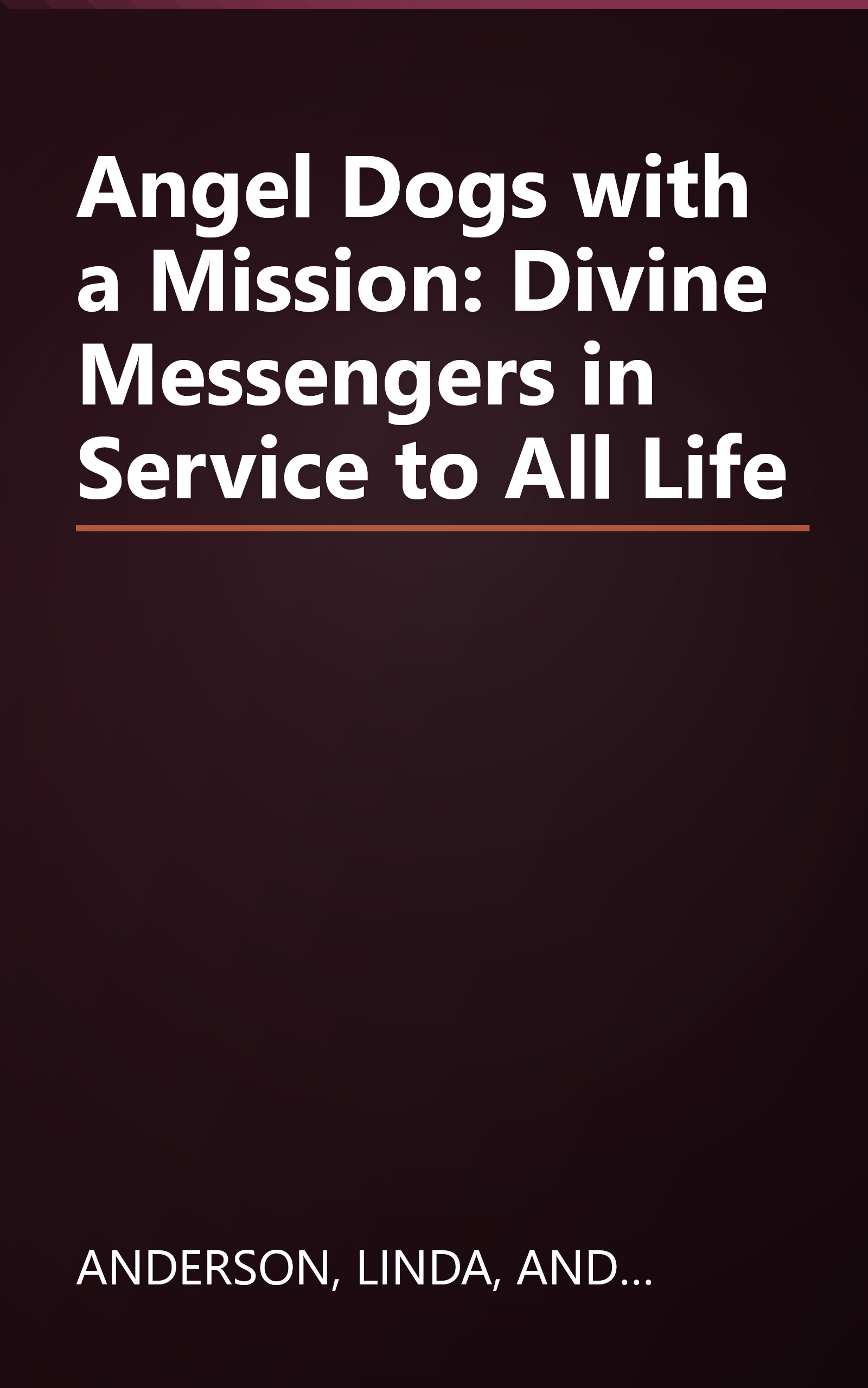 Angel Dogs with a Mission: Divine Messengers in Service to All Life book cover