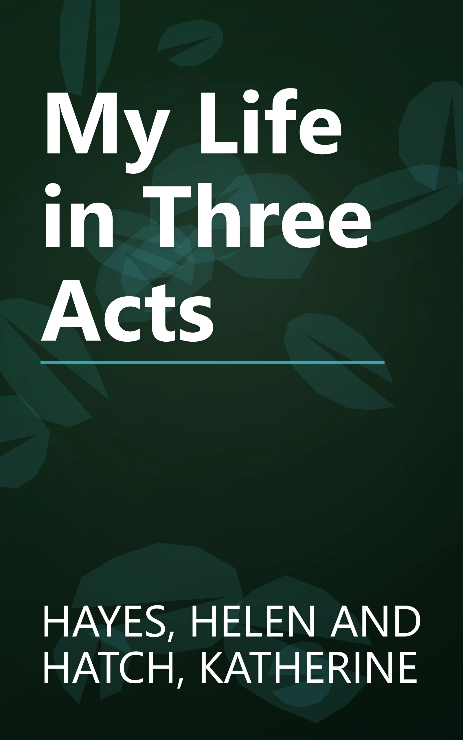 My Life in Three Acts book cover