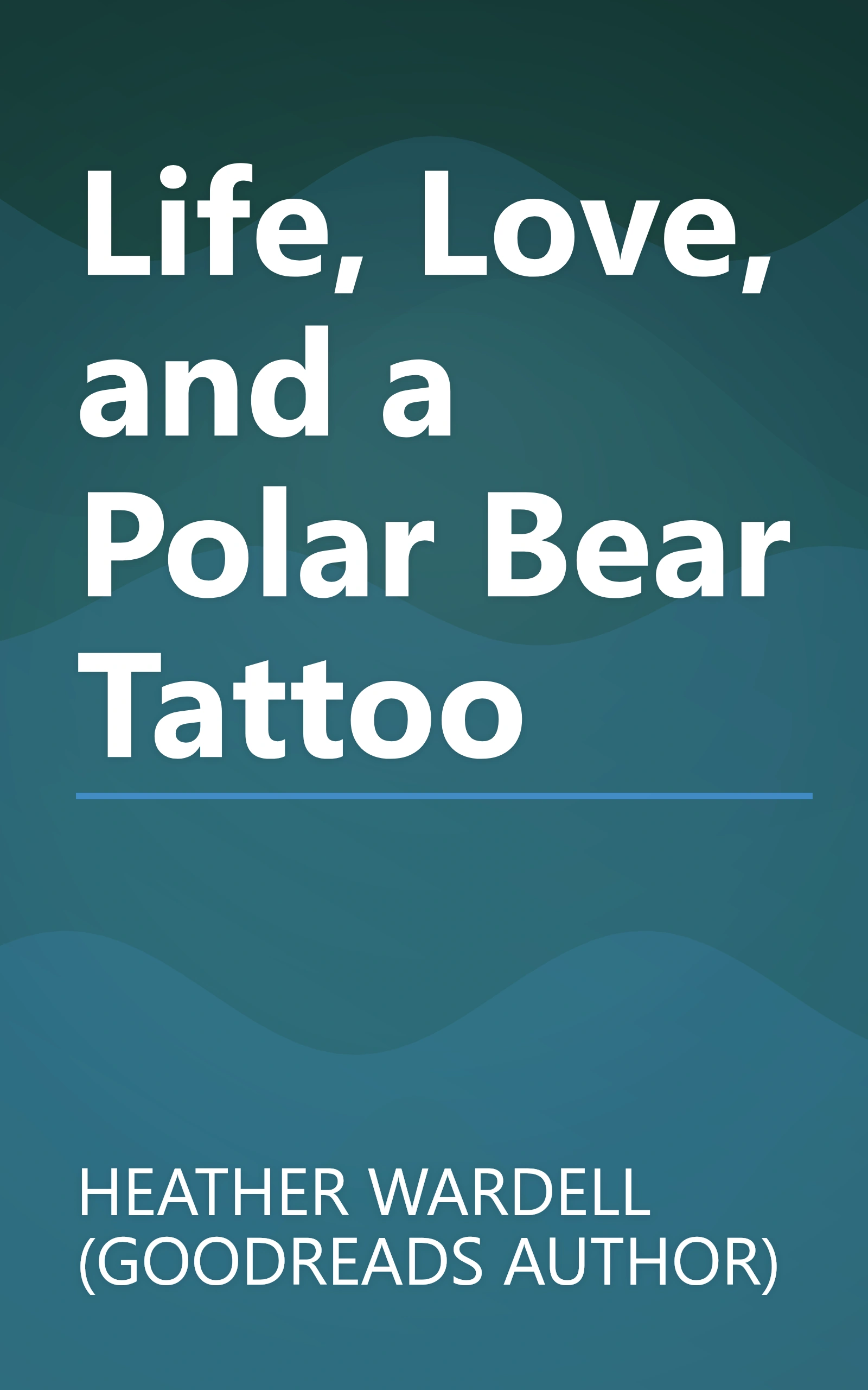 Life, Love, and a Polar Bear Tattoo book cover