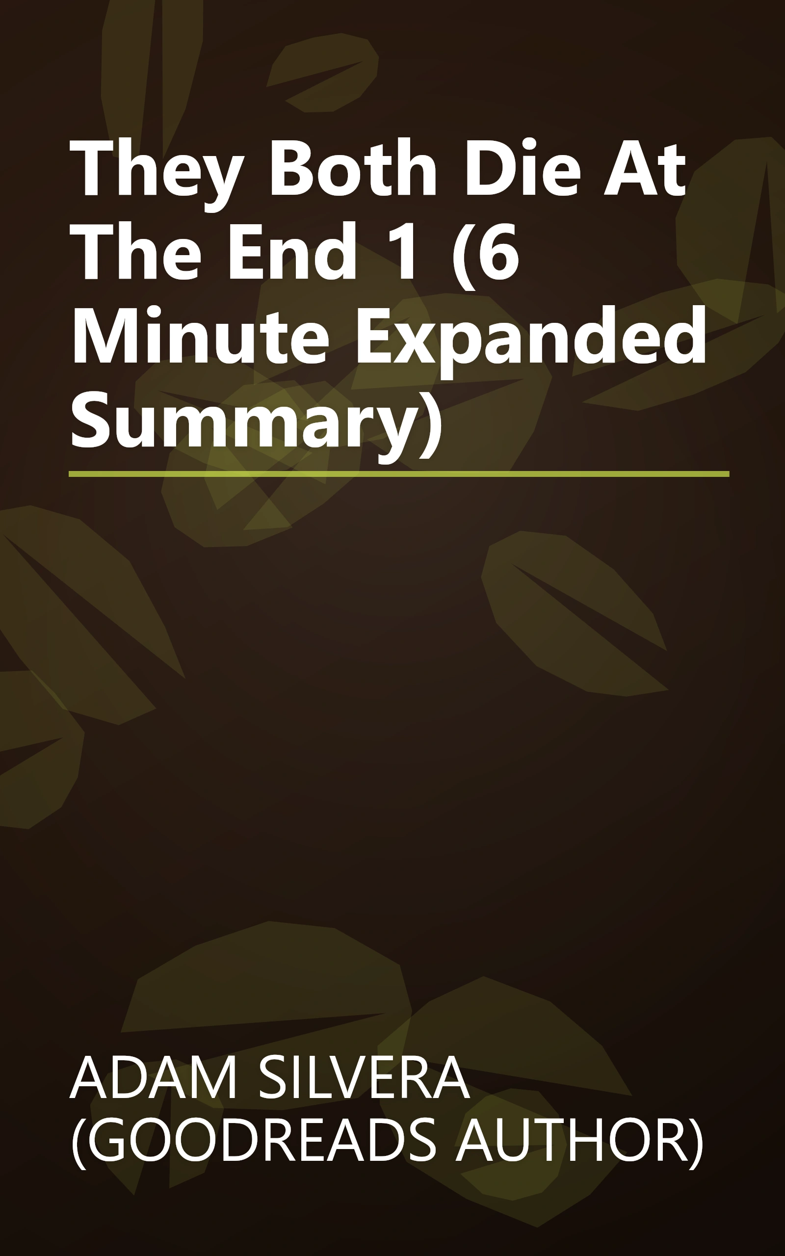 They Both Die At The End 1 (6 Minute   Expanded Summary) book cover