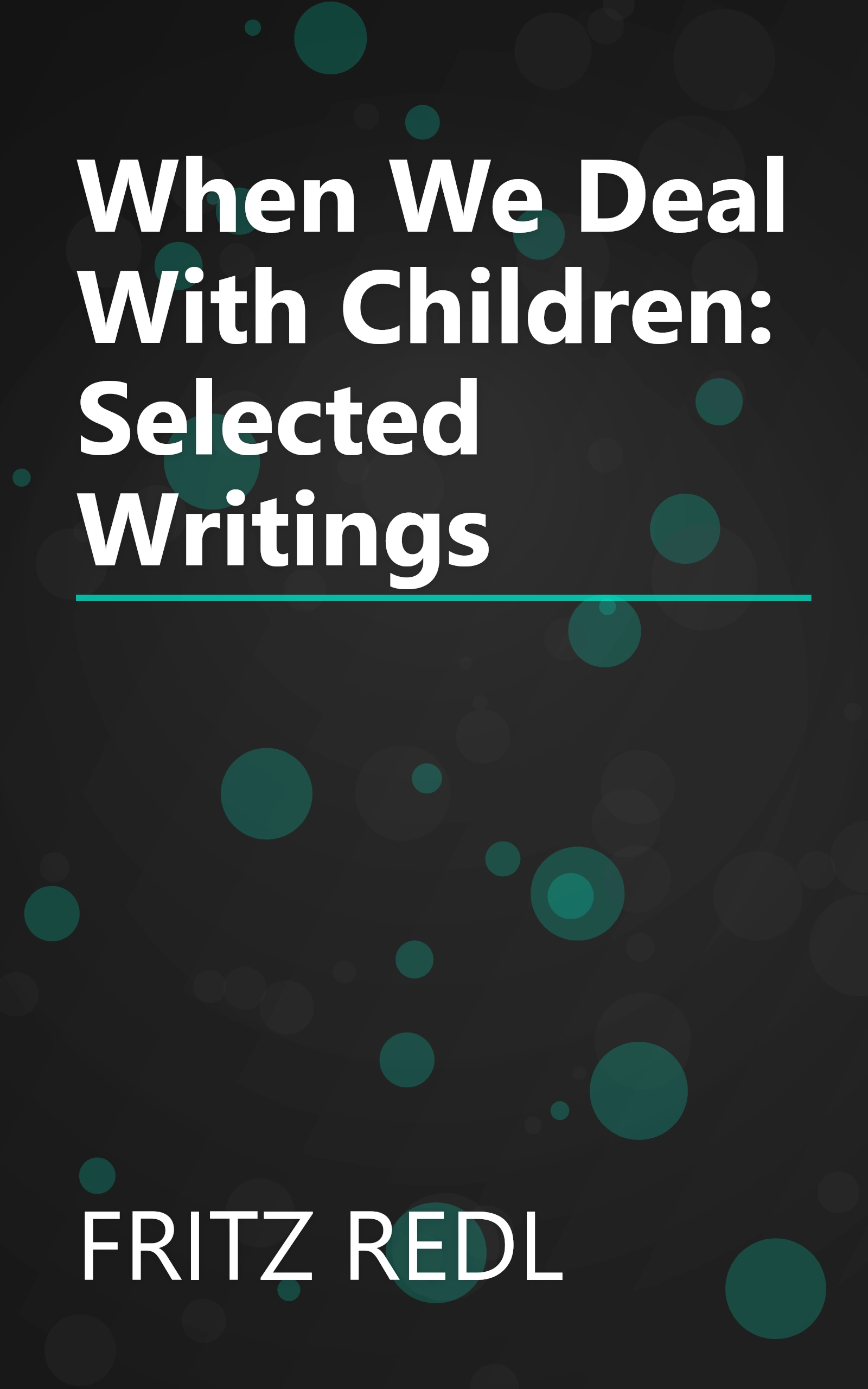 When We Deal With Children: Selected Writings book cover