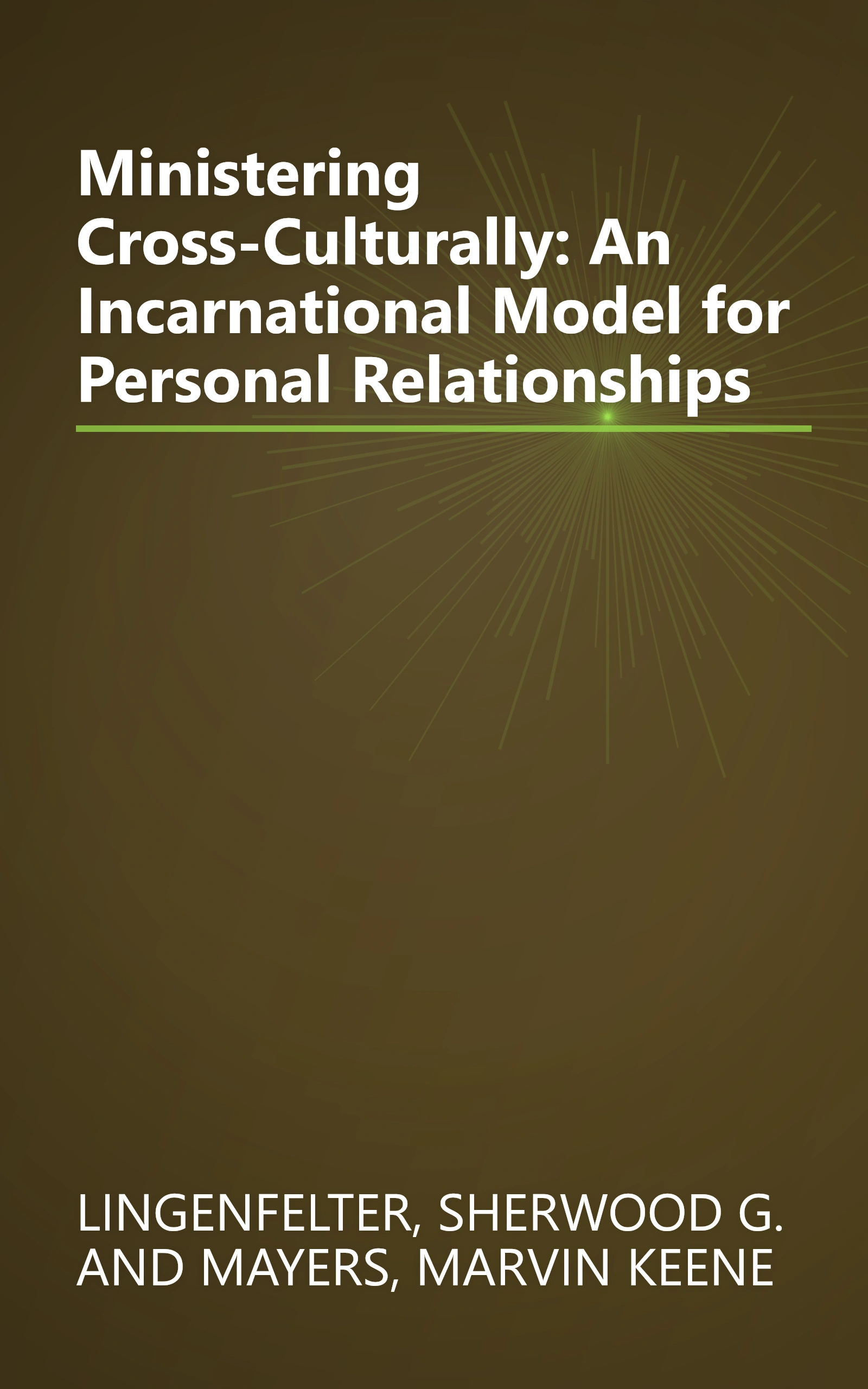 Ministering Cross-Culturally: An Incarnational Model for Personal Relationships book cover