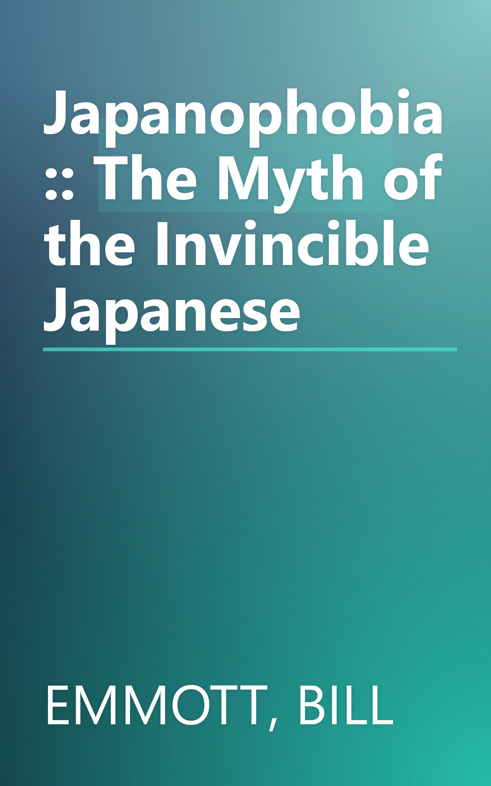 Japanophobia:: The Myth of the Invincible Japanese book cover