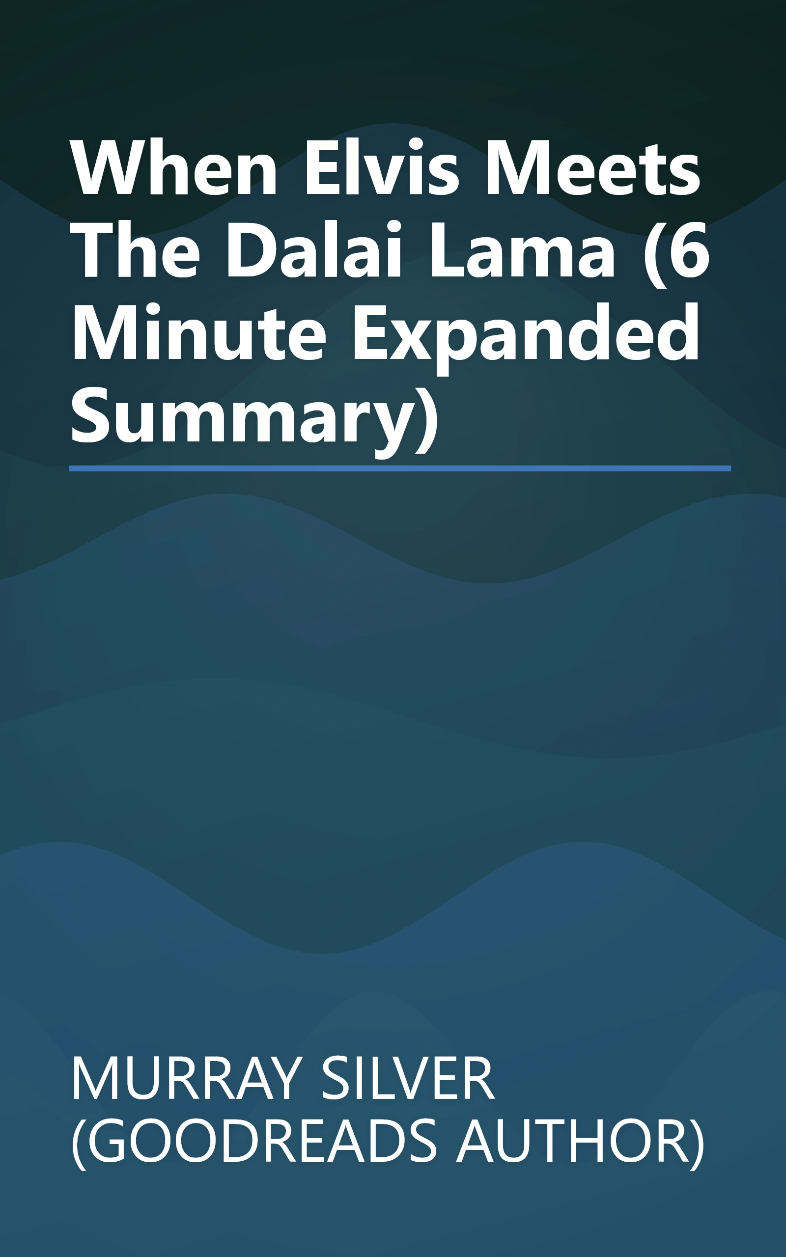 When Elvis Meets The Dalai Lama (6 Minute   Expanded Summary) book cover