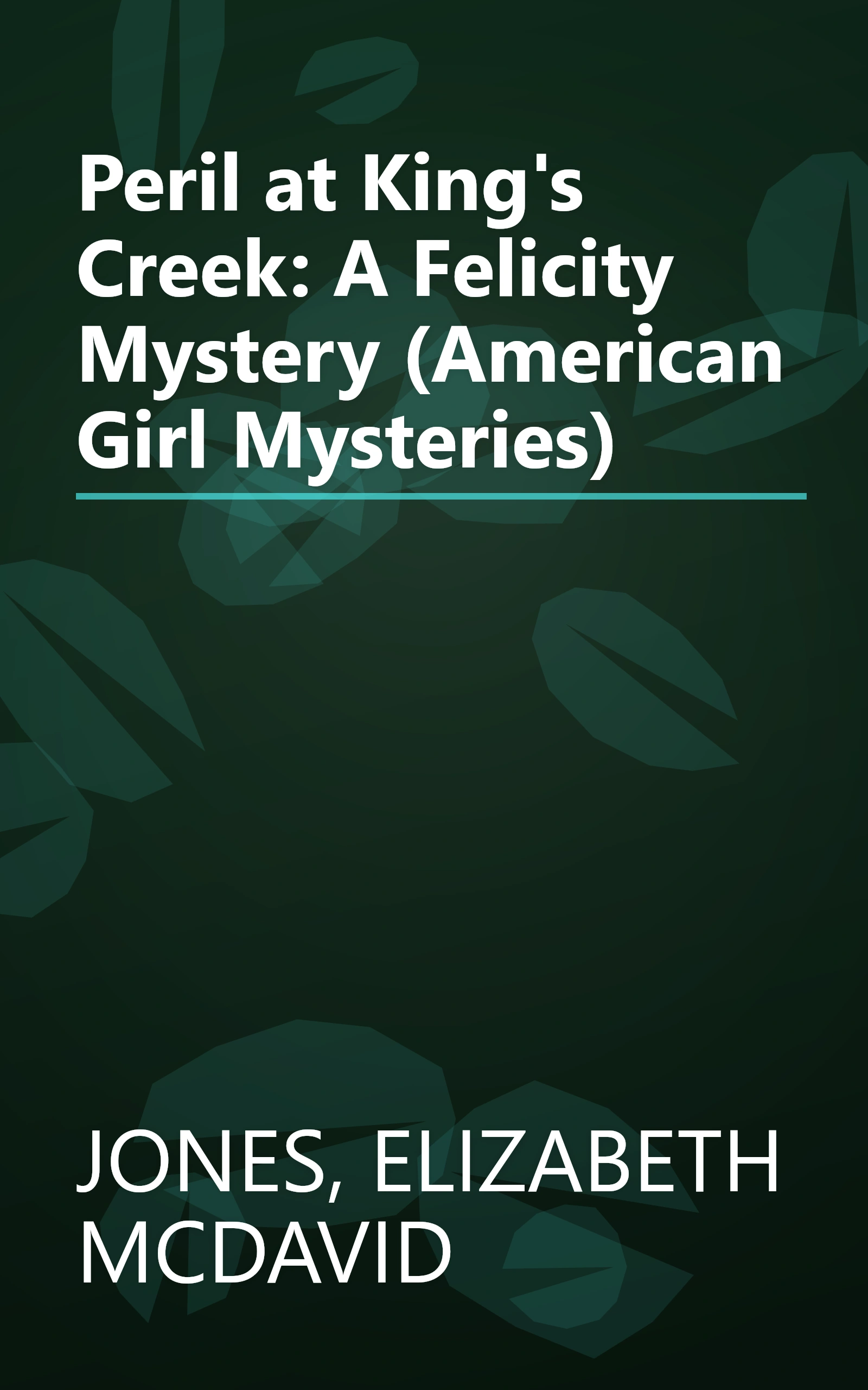 Peril at King's Creek: A Felicity Mystery (American Girl Mysteries) book cover