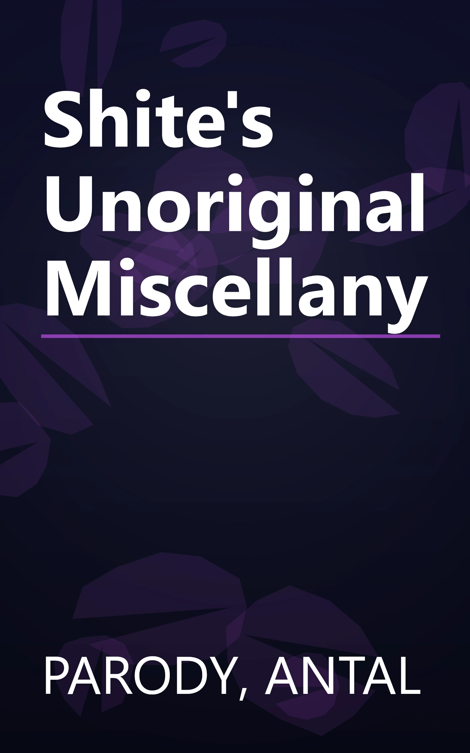 Shite's Unoriginal Miscellany book cover