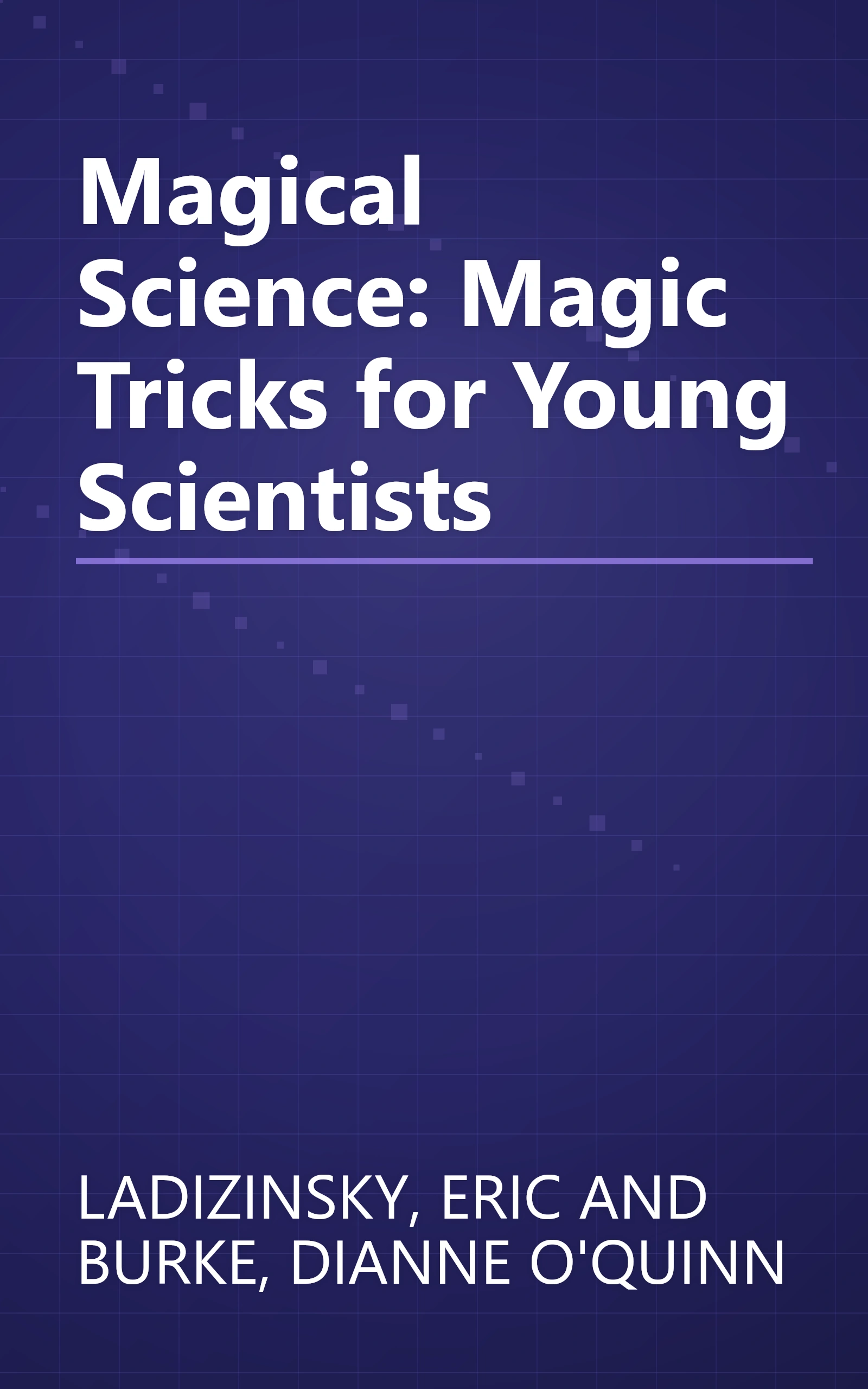 Magical Science: Magic Tricks for Young Scientists book cover