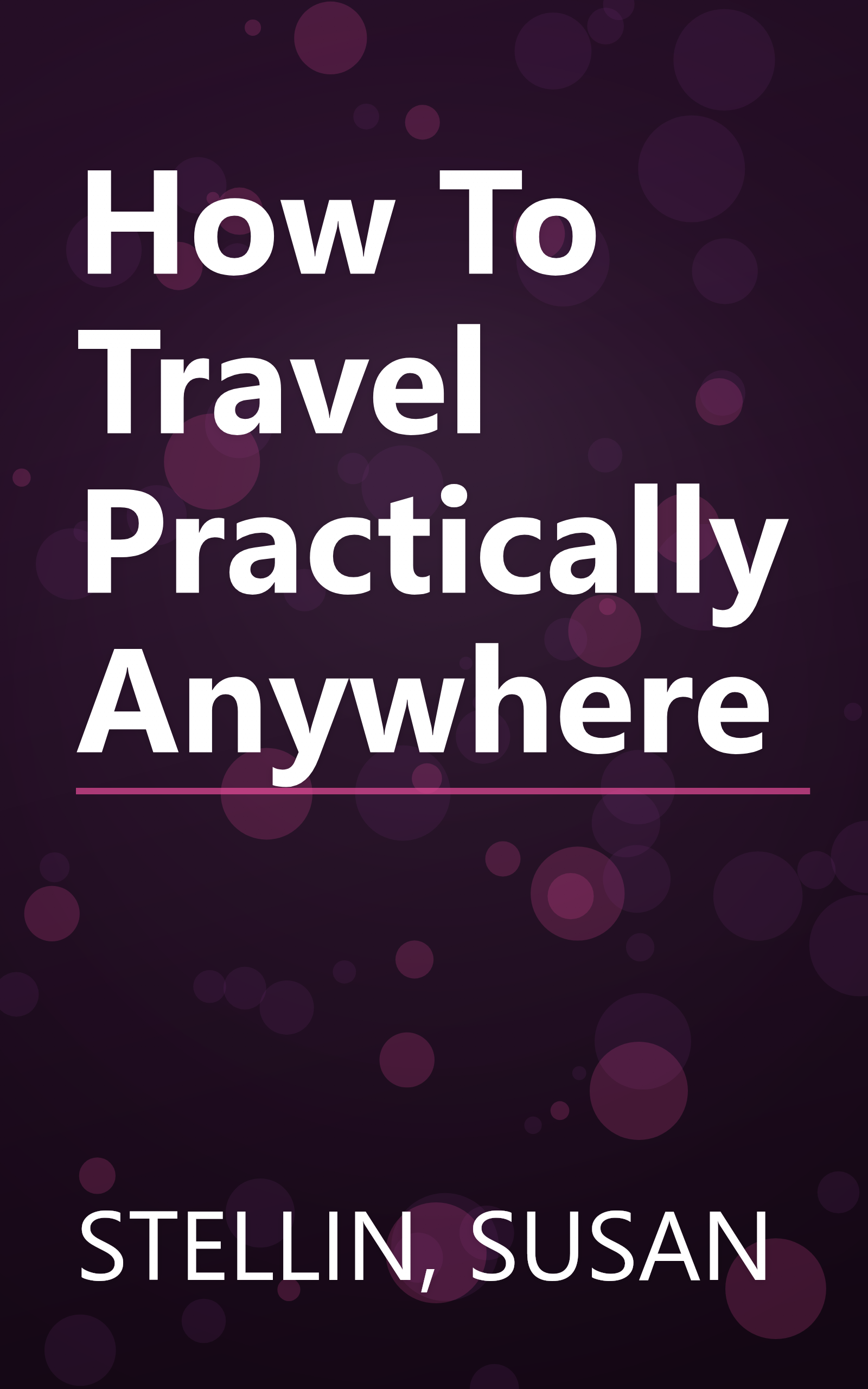 How To Travel Practically Anywhere book cover