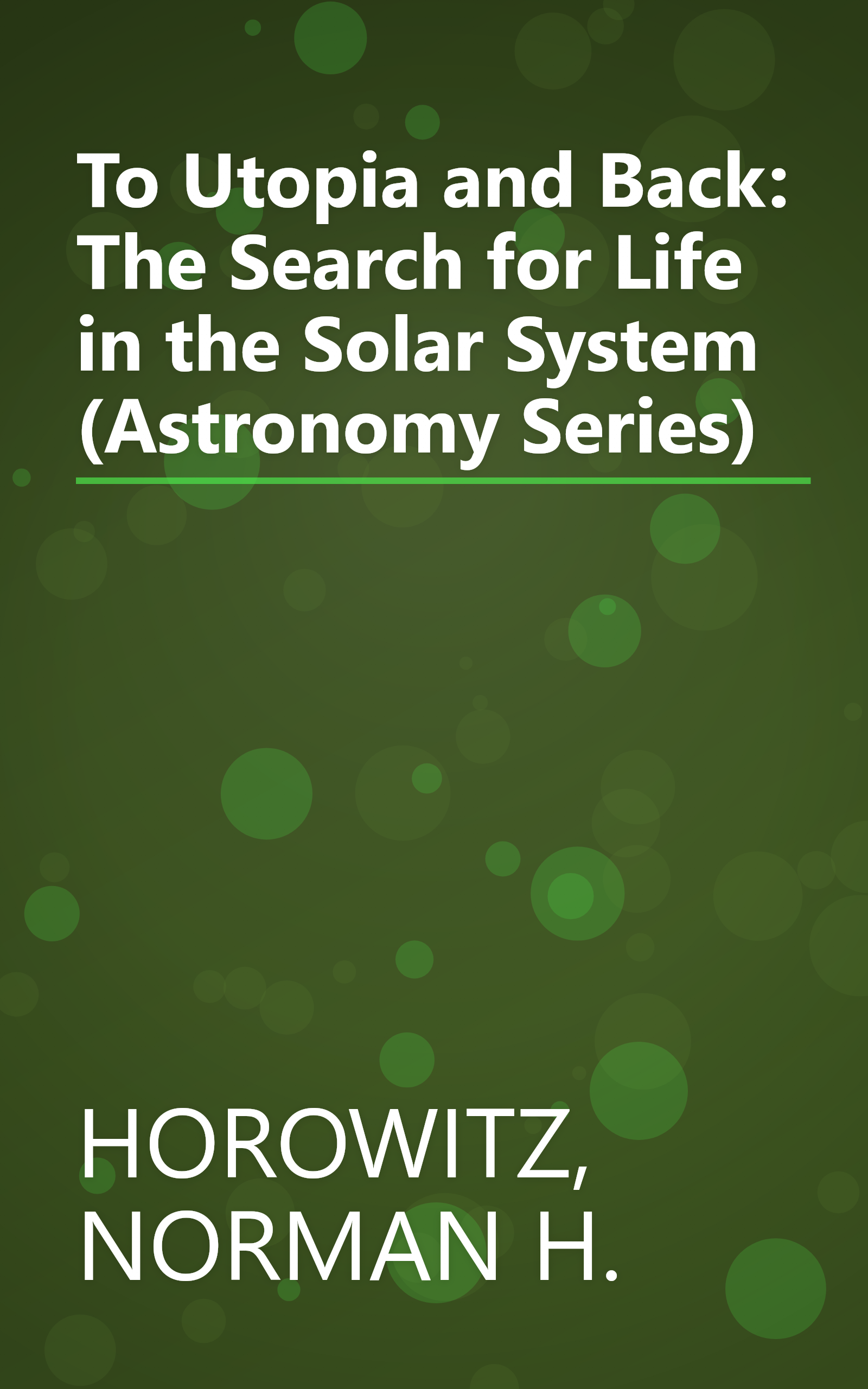 To Utopia and Back: The Search for Life in the Solar System (Astronomy Series) book cover